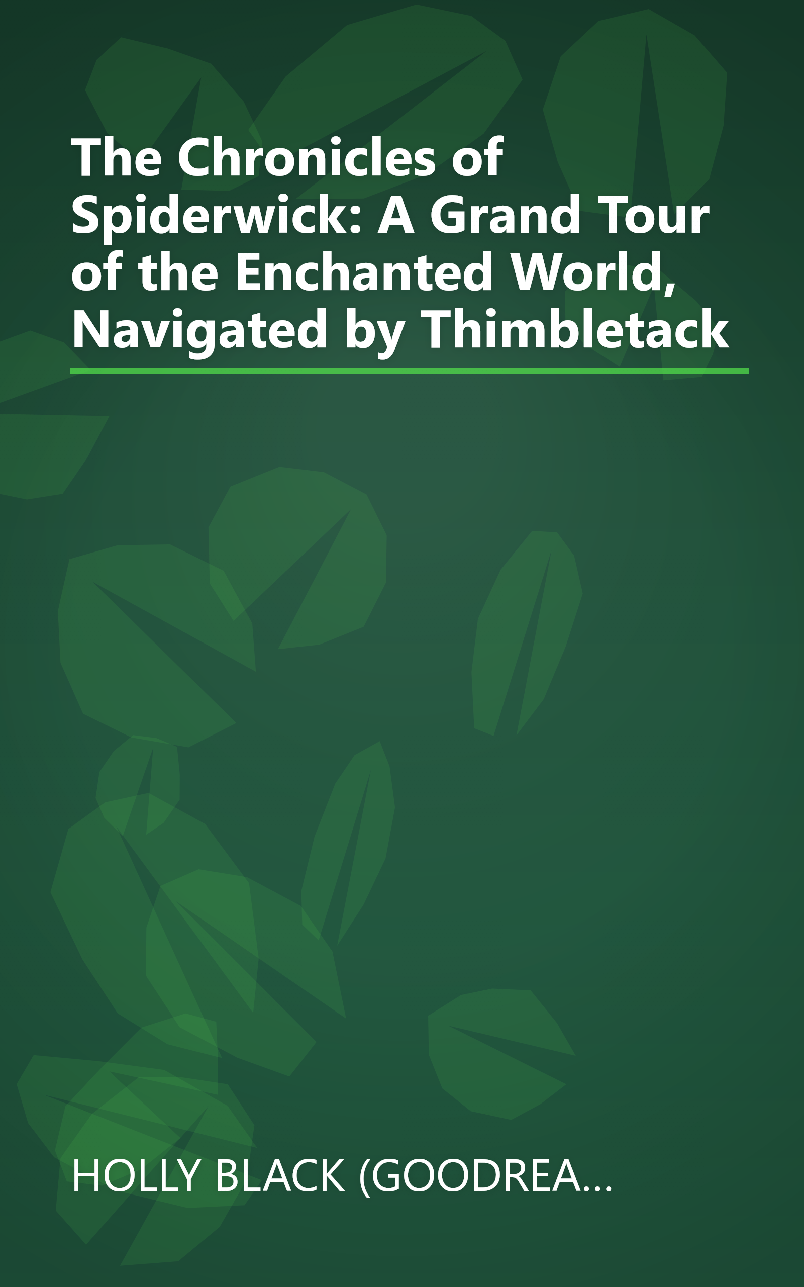 The Chronicles of Spiderwick: A Grand Tour of the Enchanted World, Navigated by Thimbletack book cover