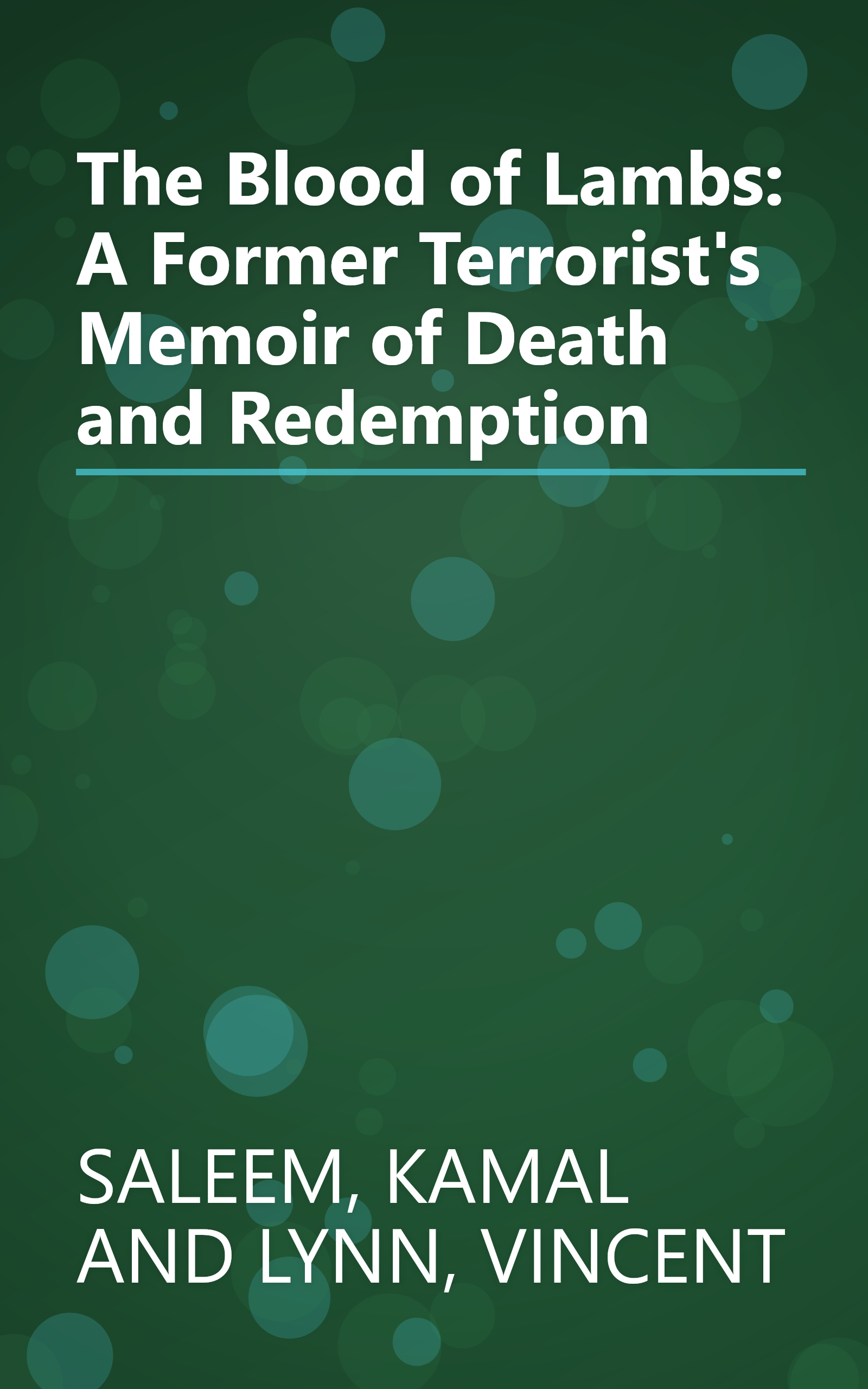 The Blood of Lambs: A Former Terrorist's Memoir of Death and Redemption book cover