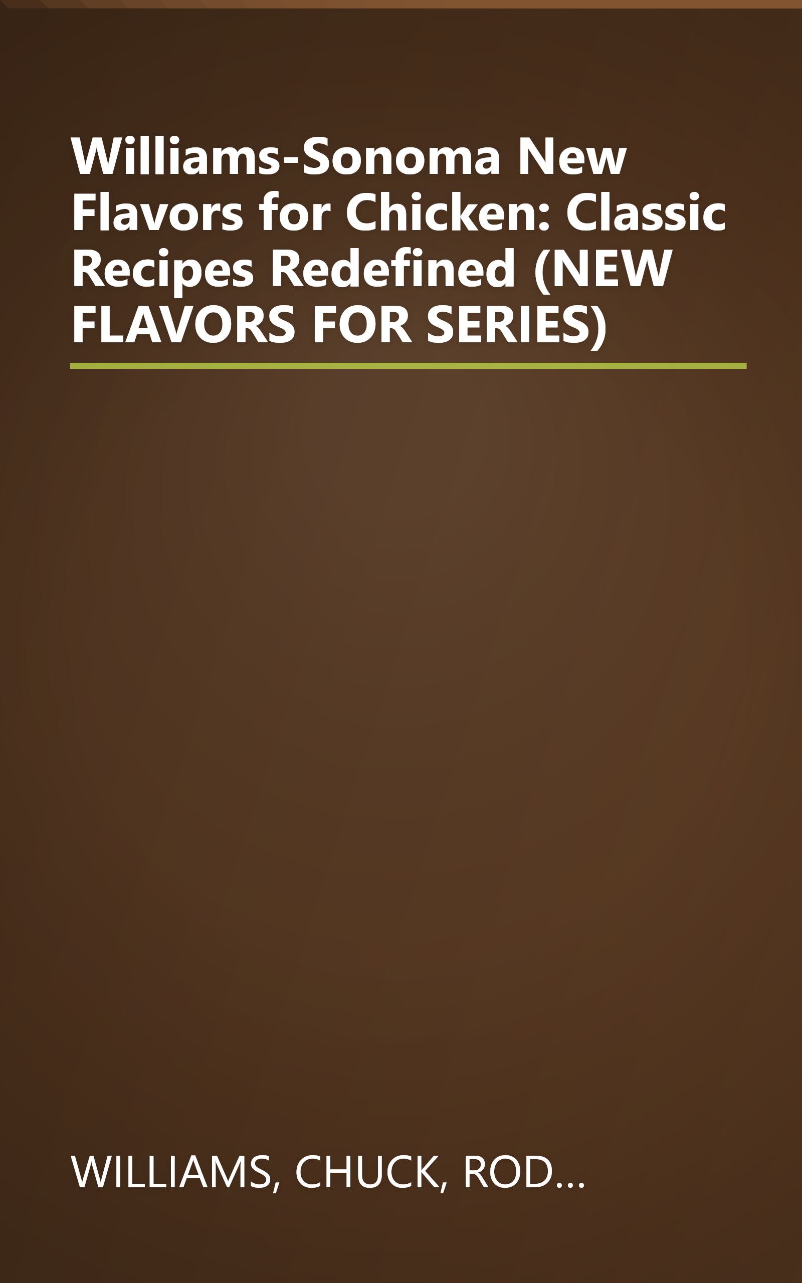 Williams-Sonoma New Flavors for Chicken: Classic Recipes Redefined (NEW FLAVORS FOR SERIES) book cover