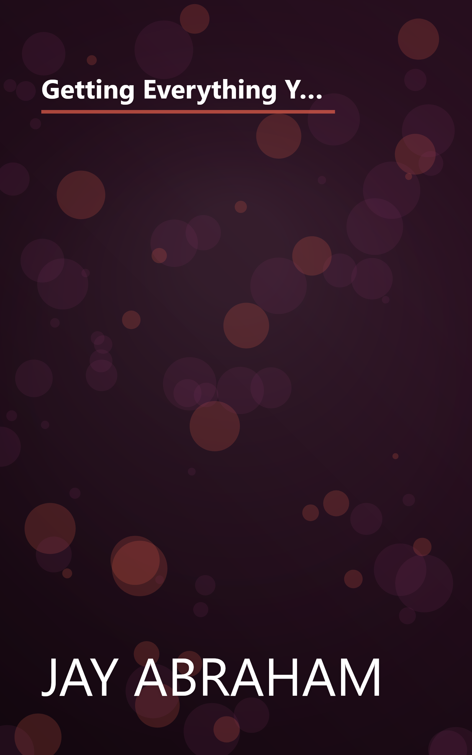 Getting Everything You Can Out of All You've Got: 21 Ways You Can Out-Think, Out-Perform, and Out-Earn the Competition book cover