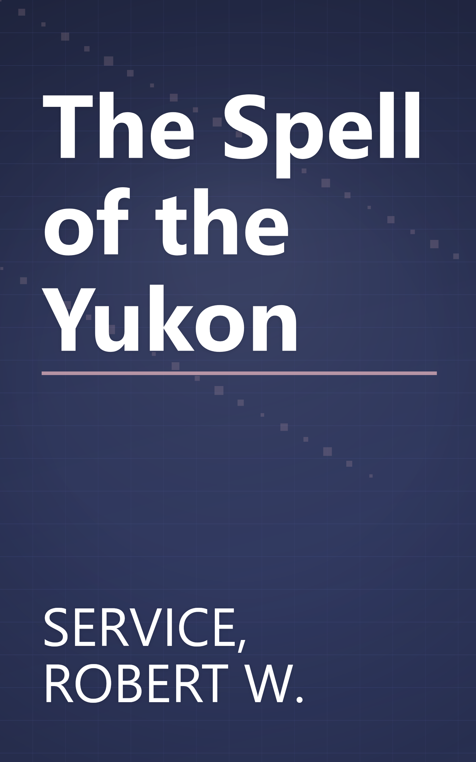 The Spell of the Yukon book cover
