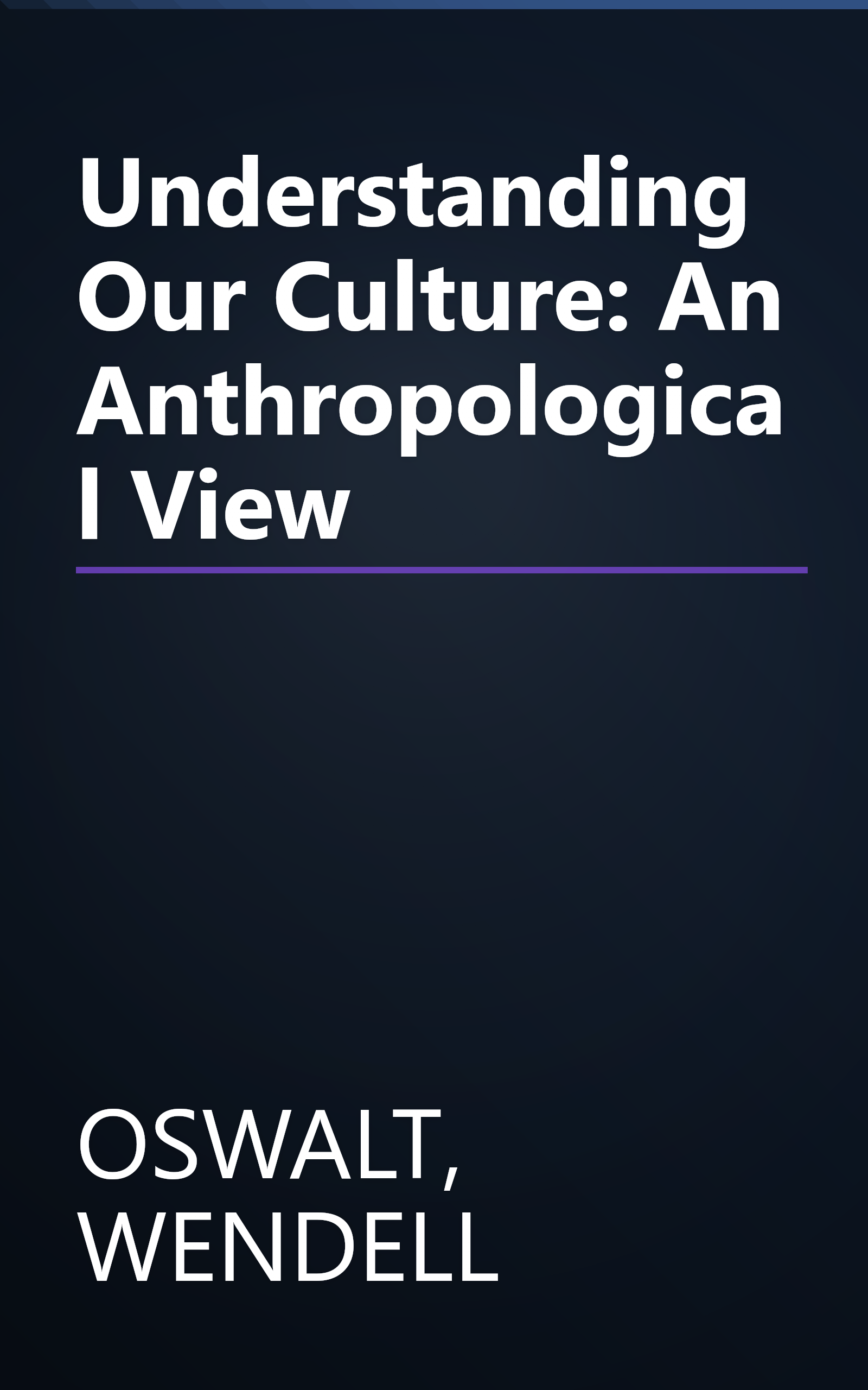 Understanding Our Culture: An Anthropological View book cover