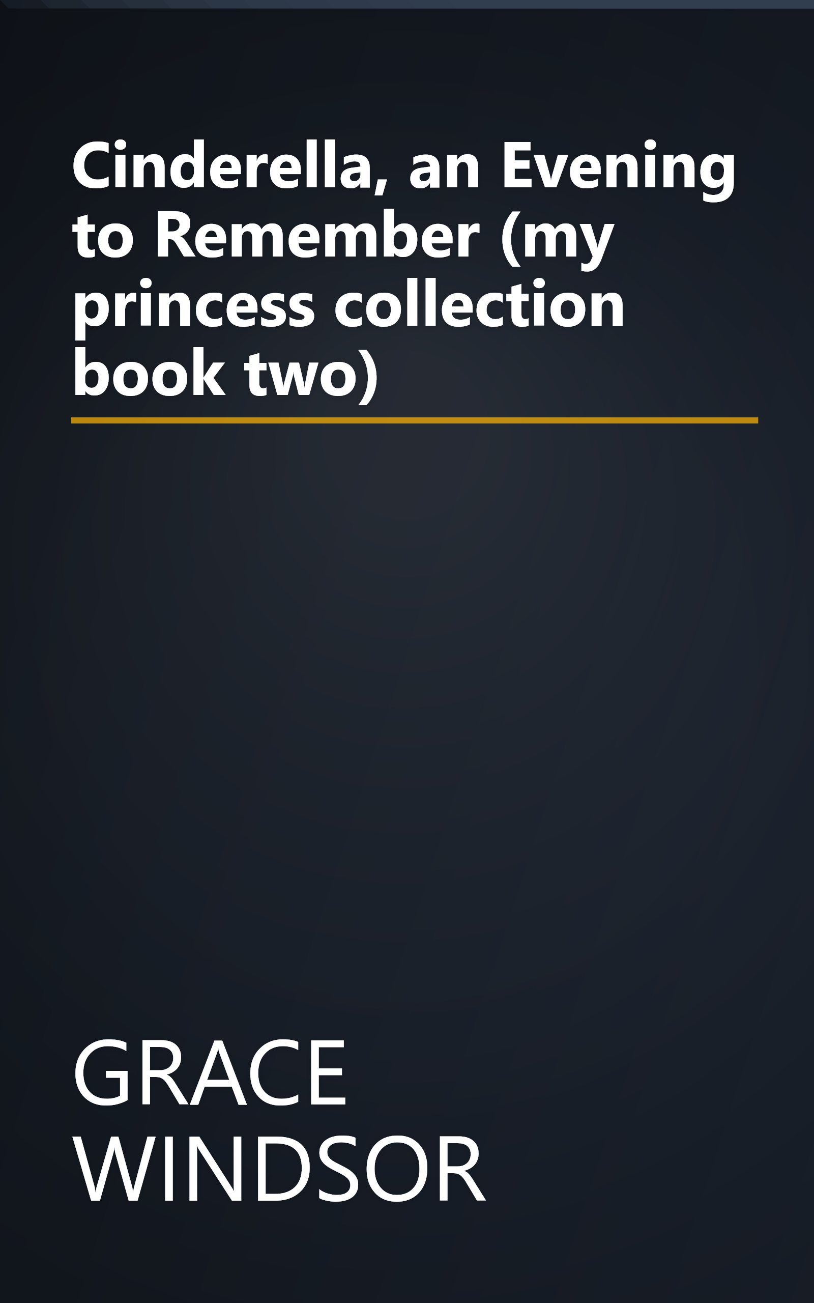 Cinderella, an Evening to Remember (my princess collection book two) book cover