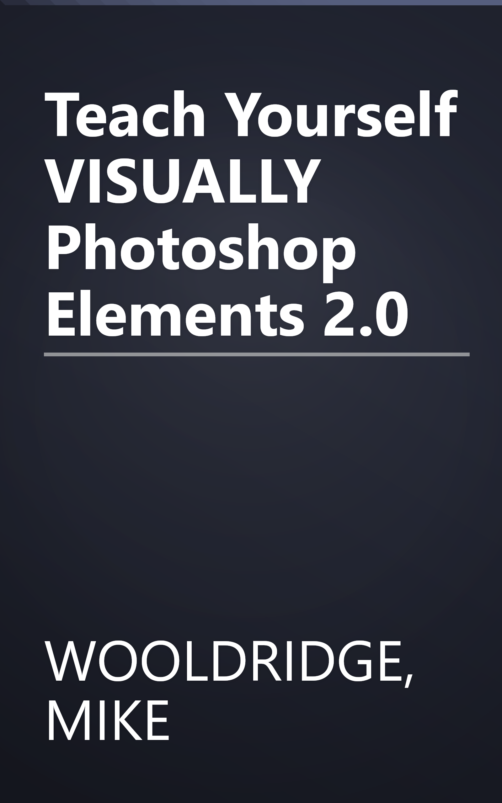Teach Yourself VISUALLY Photoshop Elements 2.0 book cover