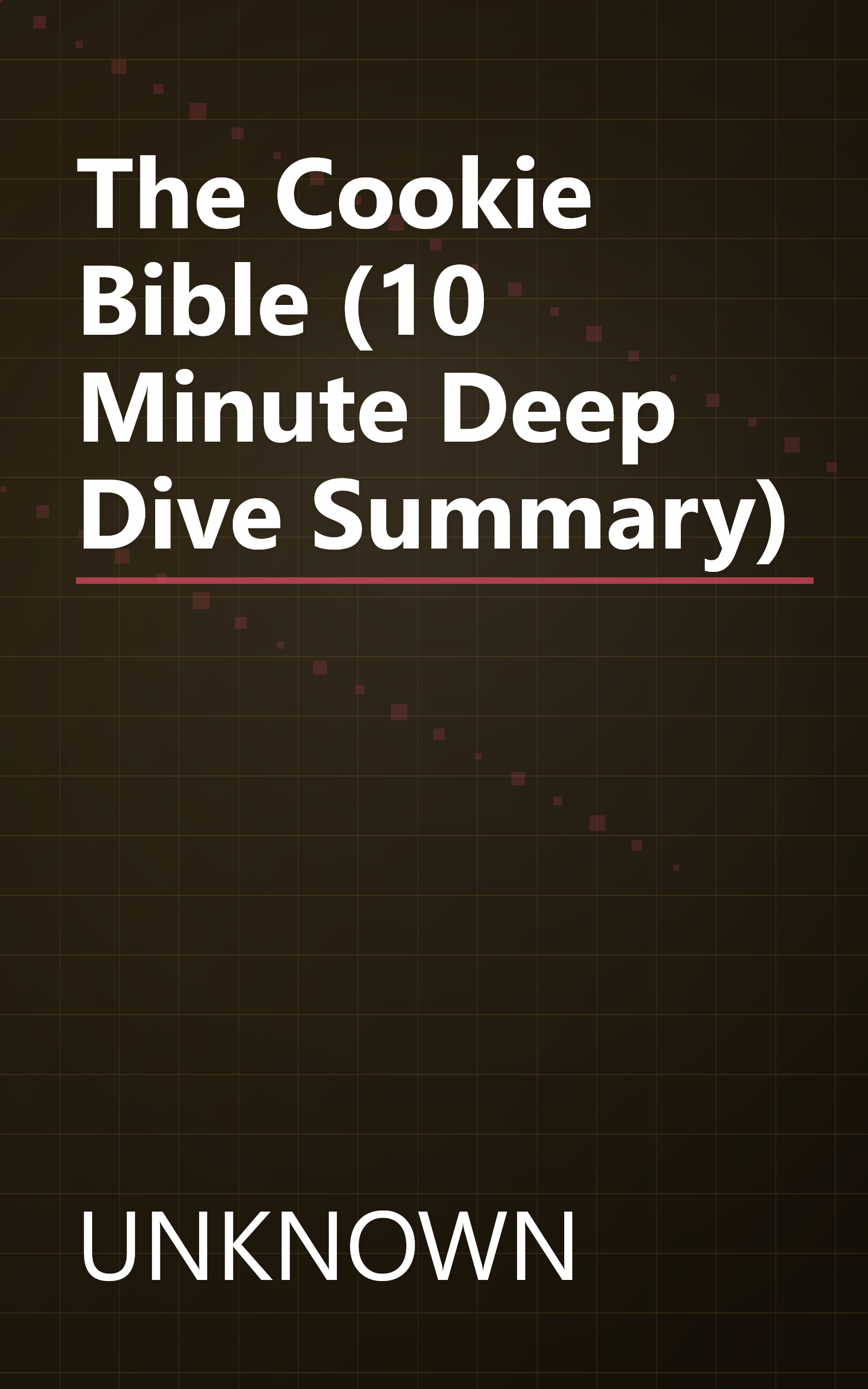 The Cookie Bible (10 Minute   Deep Dive Summary) book cover