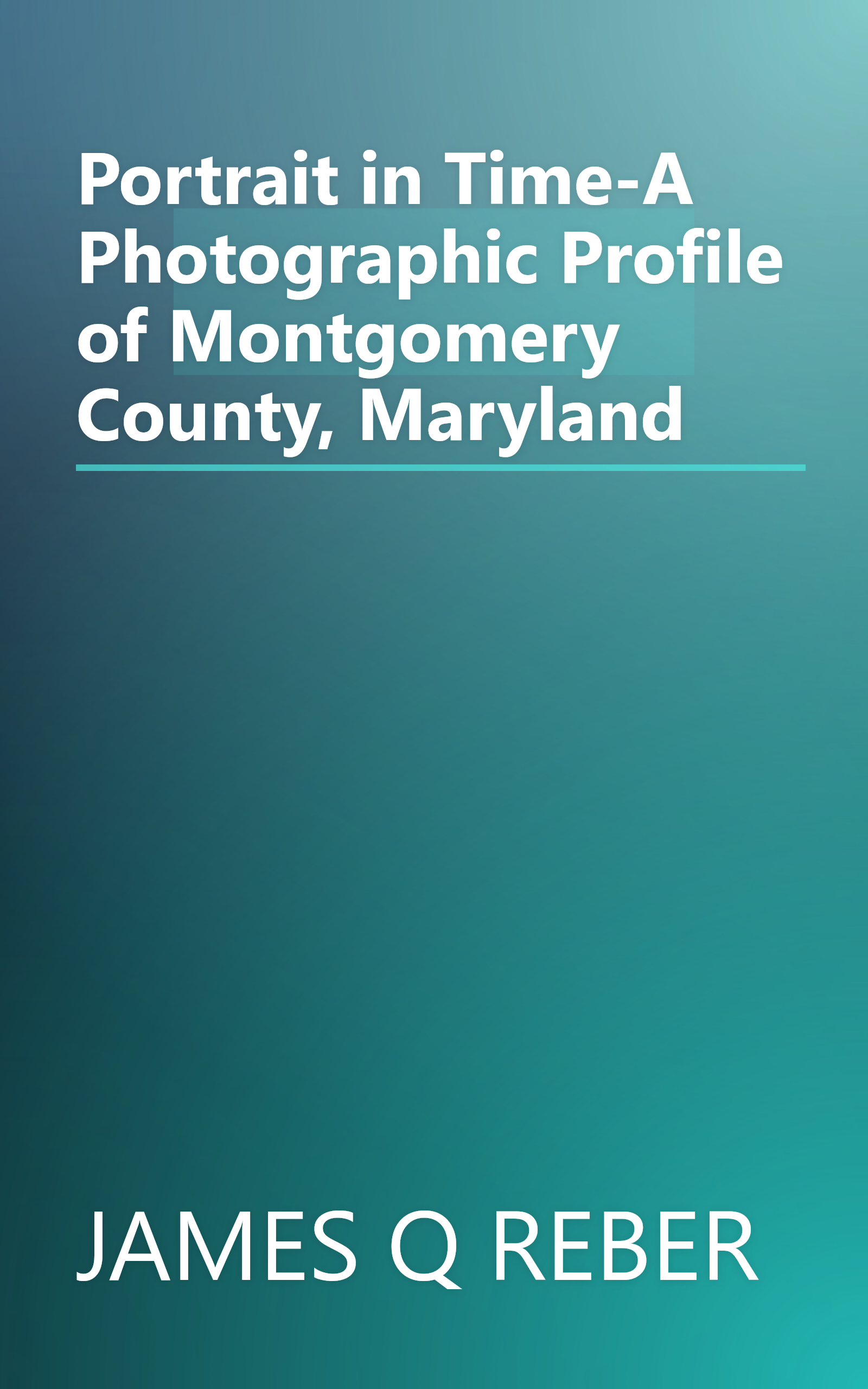 Portrait in Time-A Photographic Profile of Montgomery County, Maryland book cover