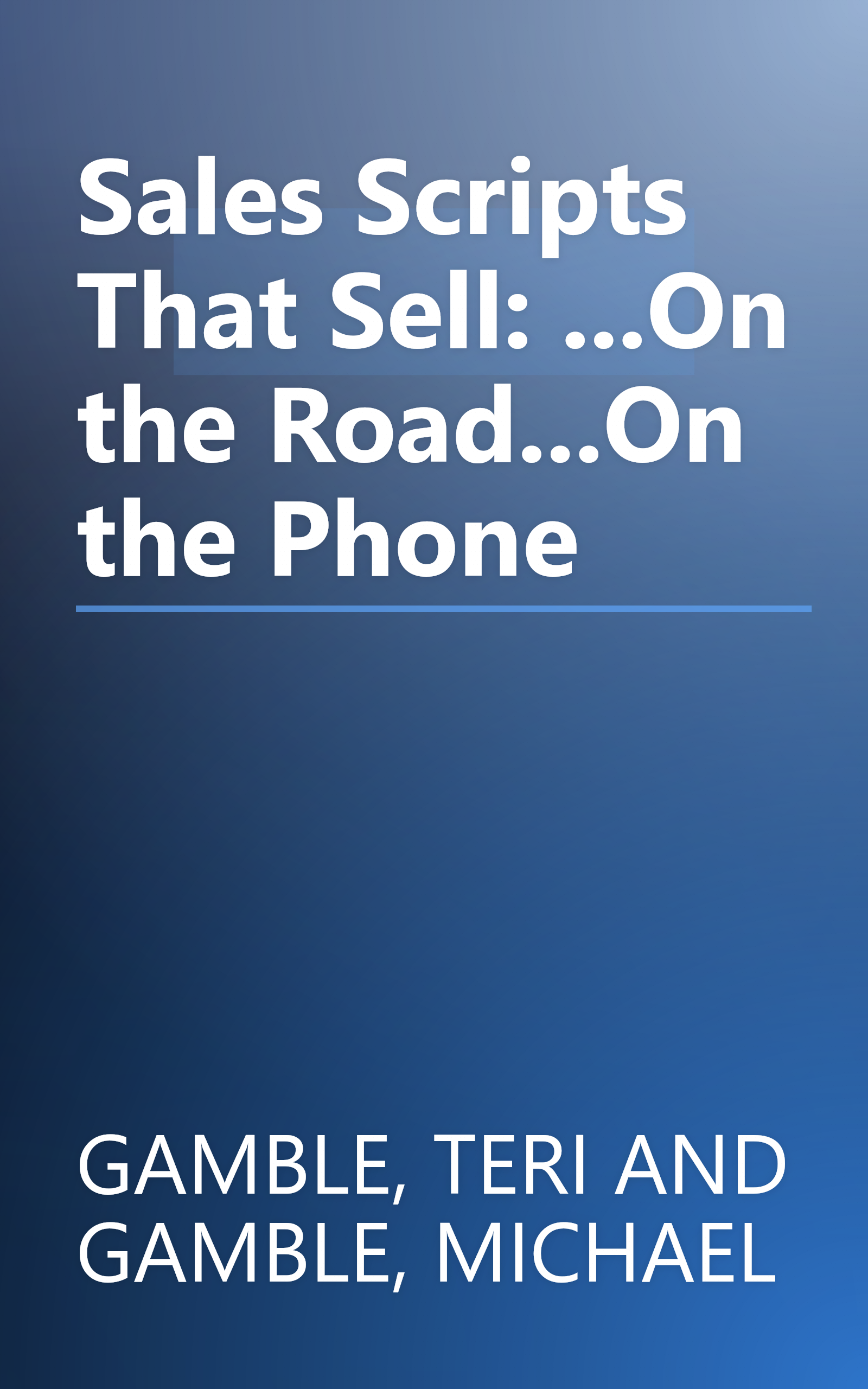 Sales Scripts That Sell: ...On the Road...On the Phone book cover