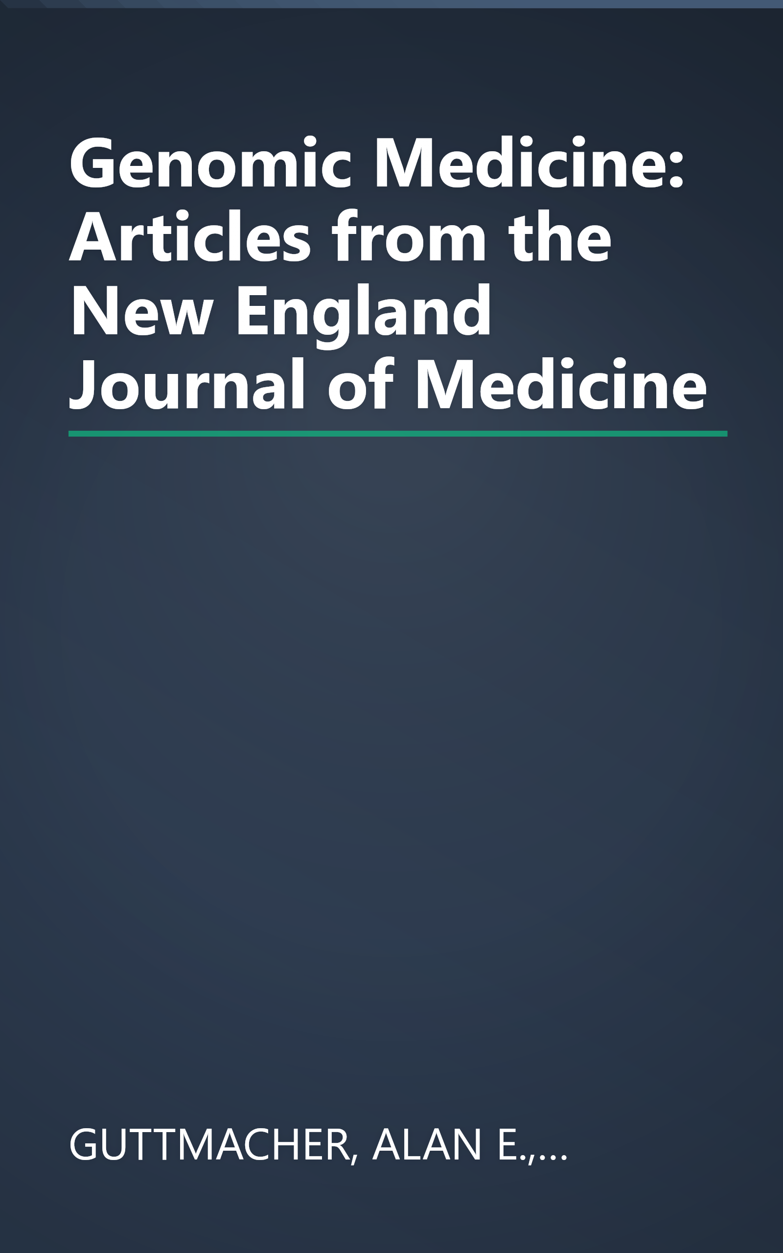 Genomic Medicine: Articles from the New England Journal of Medicine book cover