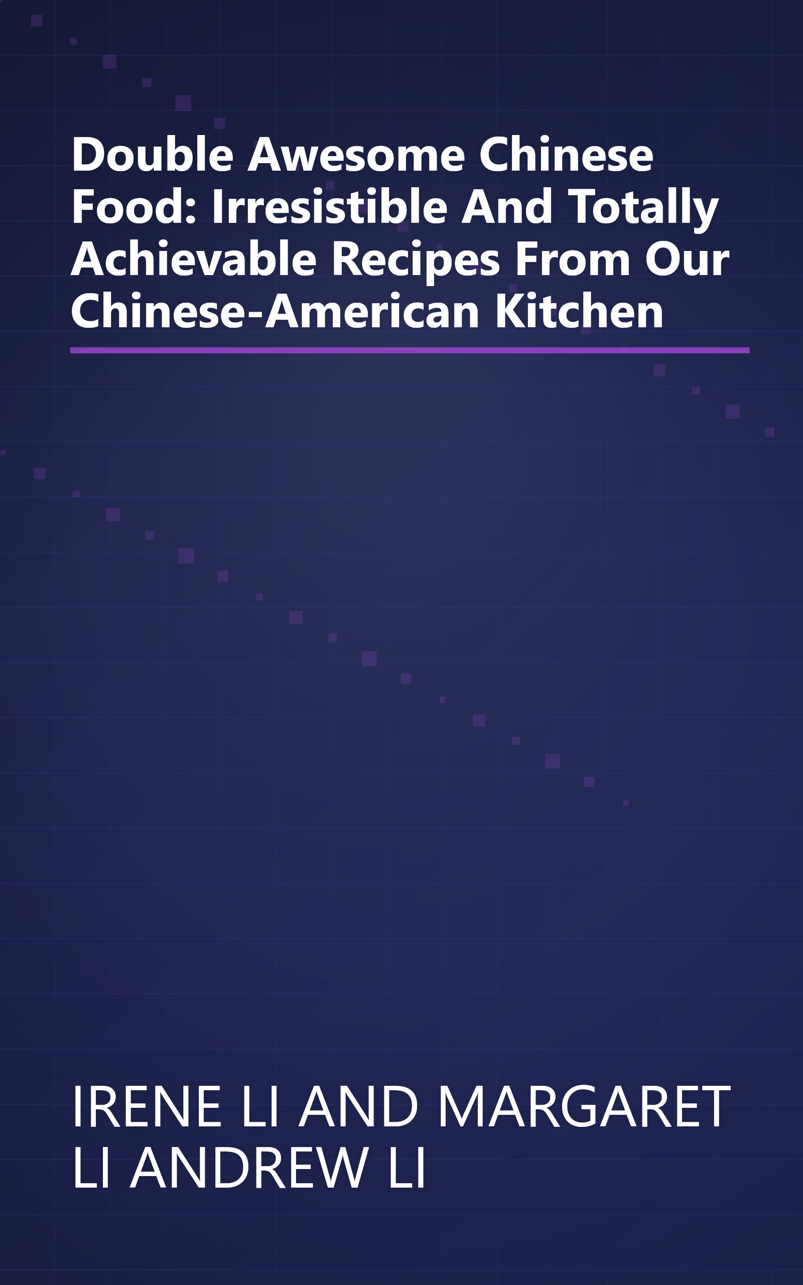 Double Awesome Chinese Food: Irresistible And Totally Achievable Recipes From Our Chinese-American Kitchen book cover