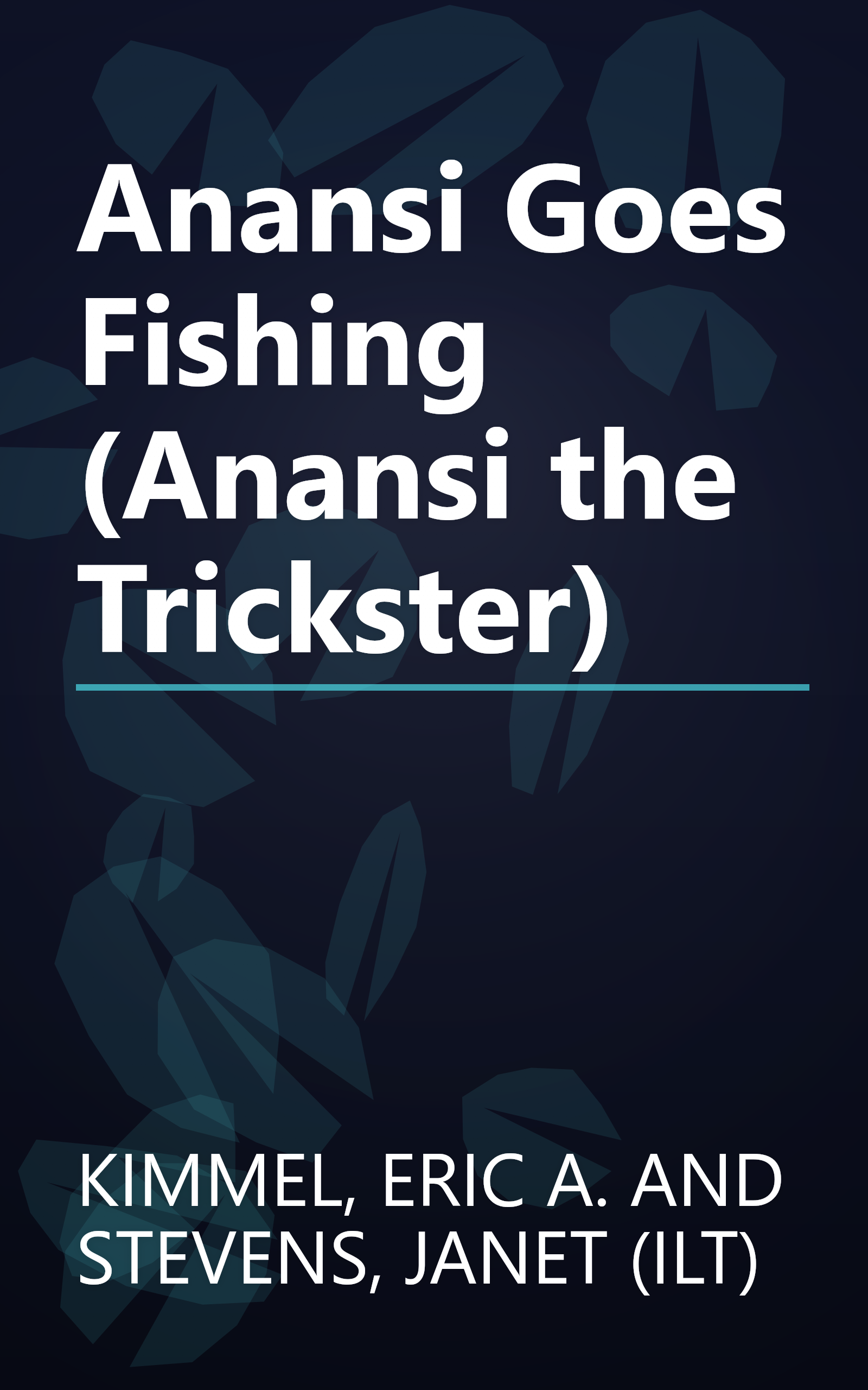 Anansi Goes Fishing (Anansi the Trickster) book cover