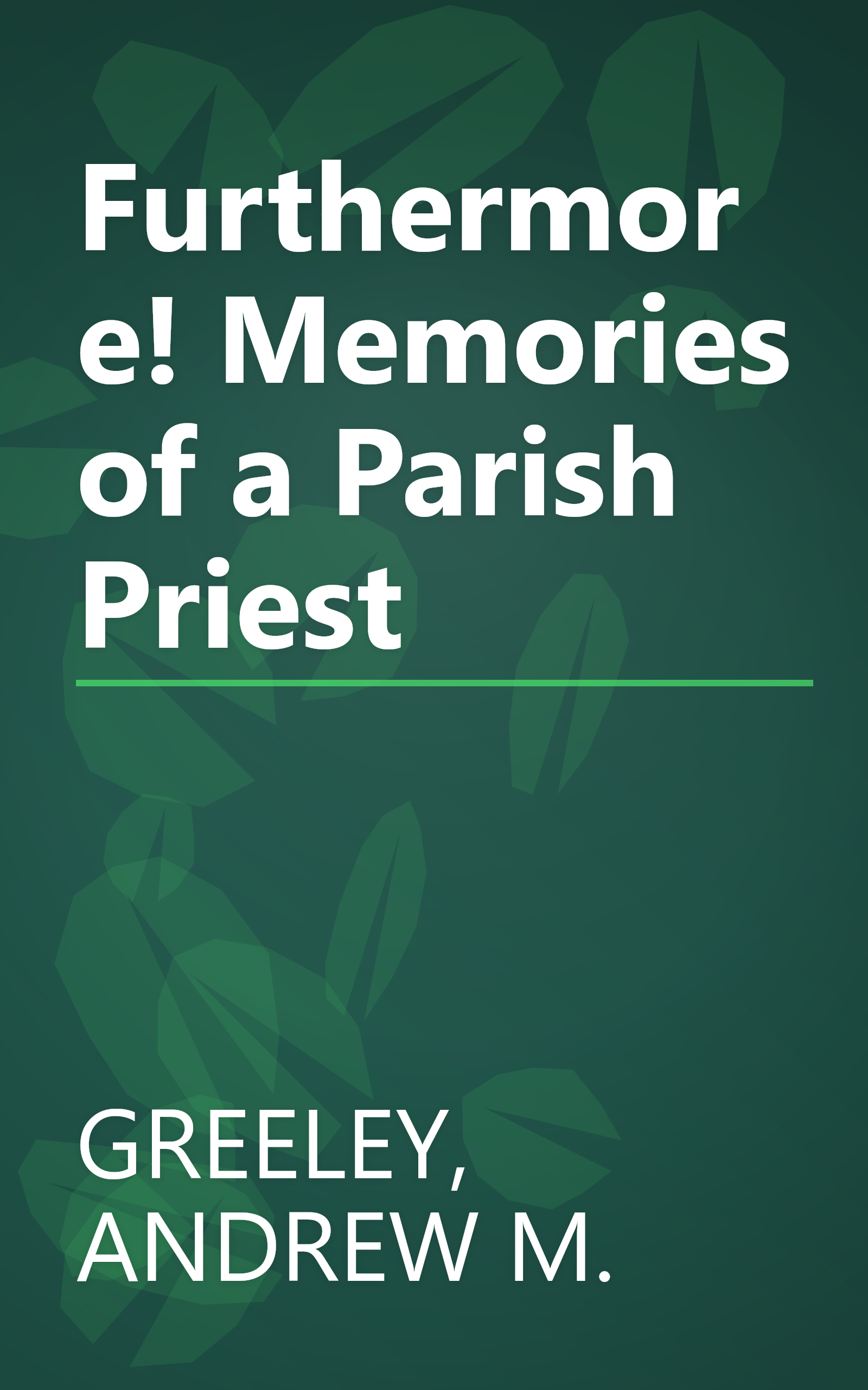 Furthermore! Memories of a Parish Priest book cover