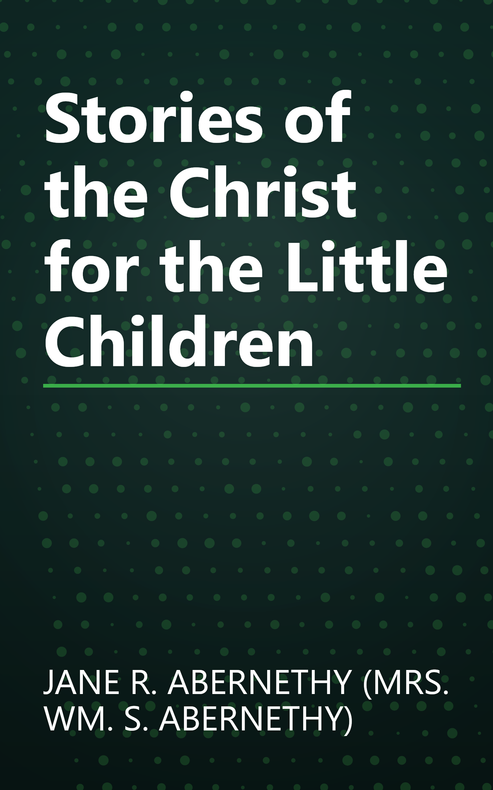 Stories of the Christ for the Little Children book cover