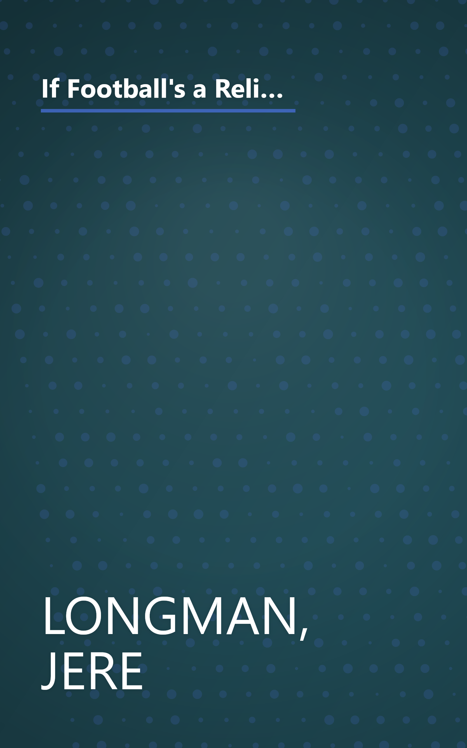 If Football's a Religion, Why Don't We Have a Prayer?: Philadelphia, Its Faithful, and the Eternal Quest for Sports Salvation book cover