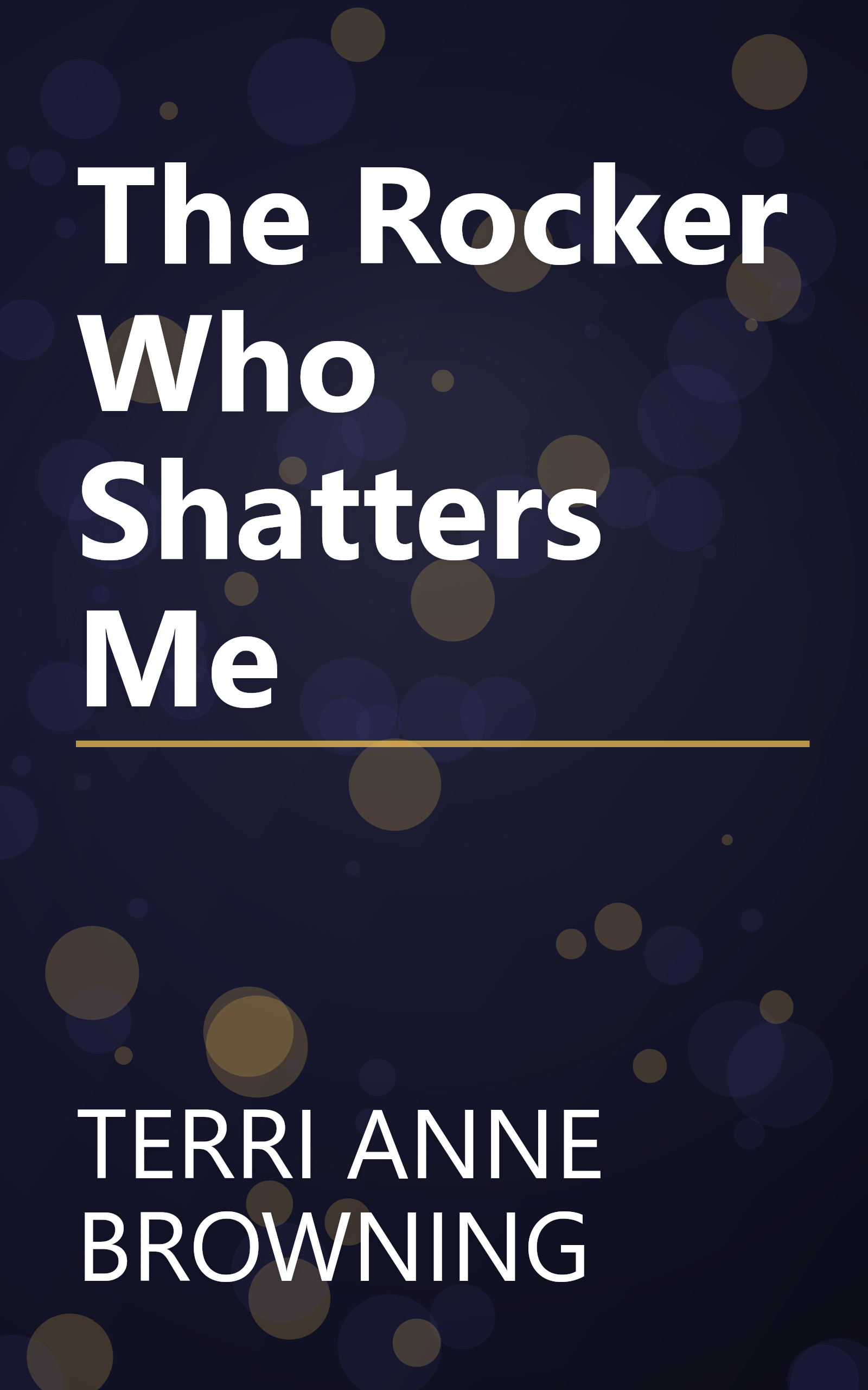 The Rocker Who Shatters Me book cover