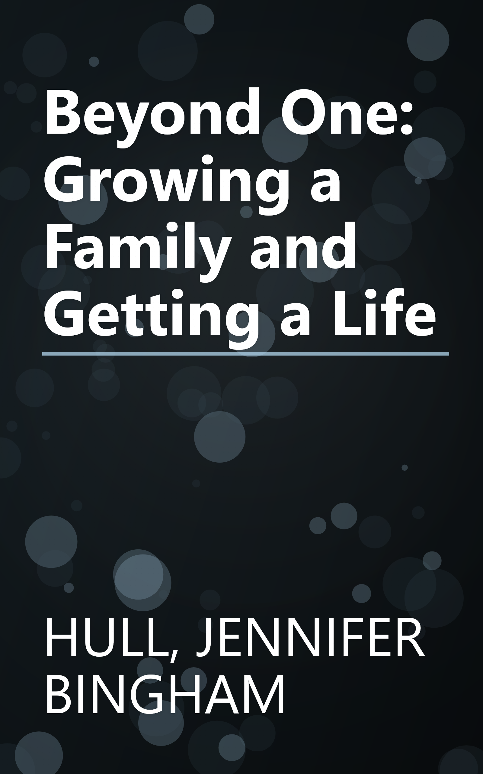 Beyond One: Growing a Family and Getting a Life book cover