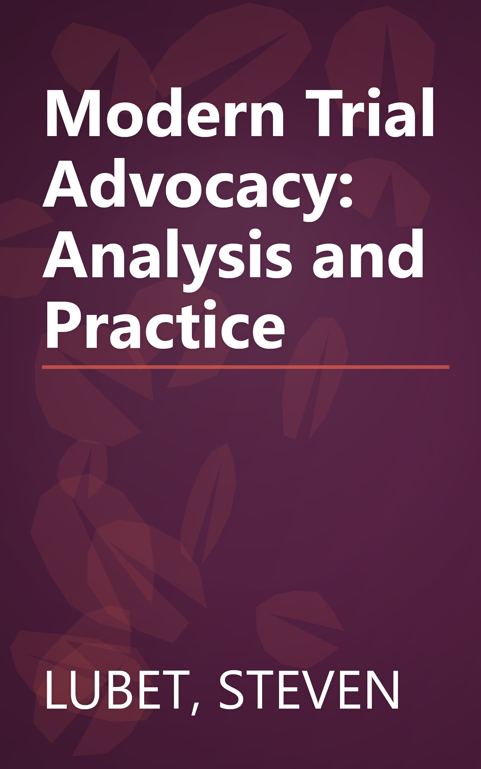 Modern Trial Advocacy: Analysis and Practice book cover