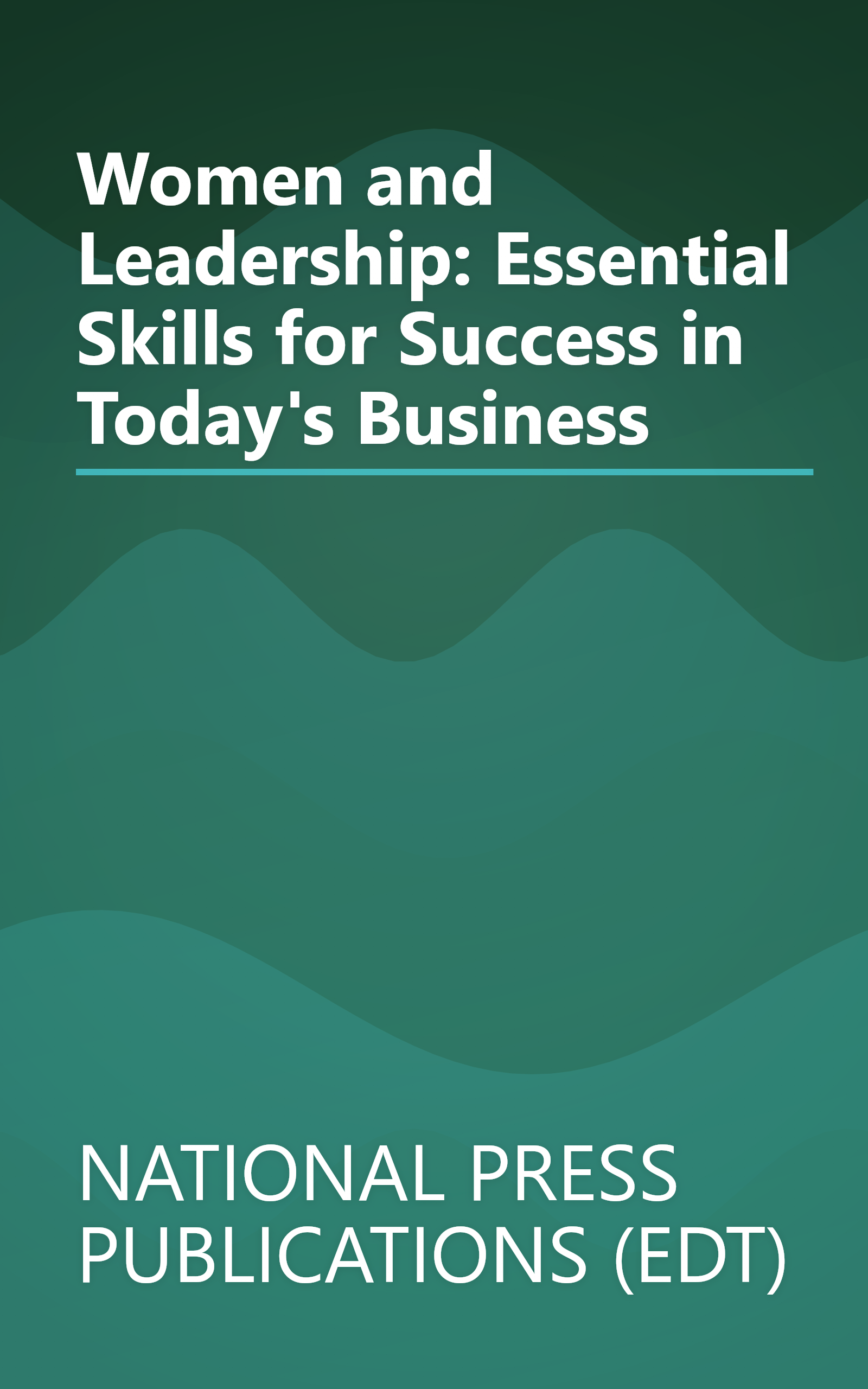 Women and Leadership: Essential Skills for Success in Today's Business book cover