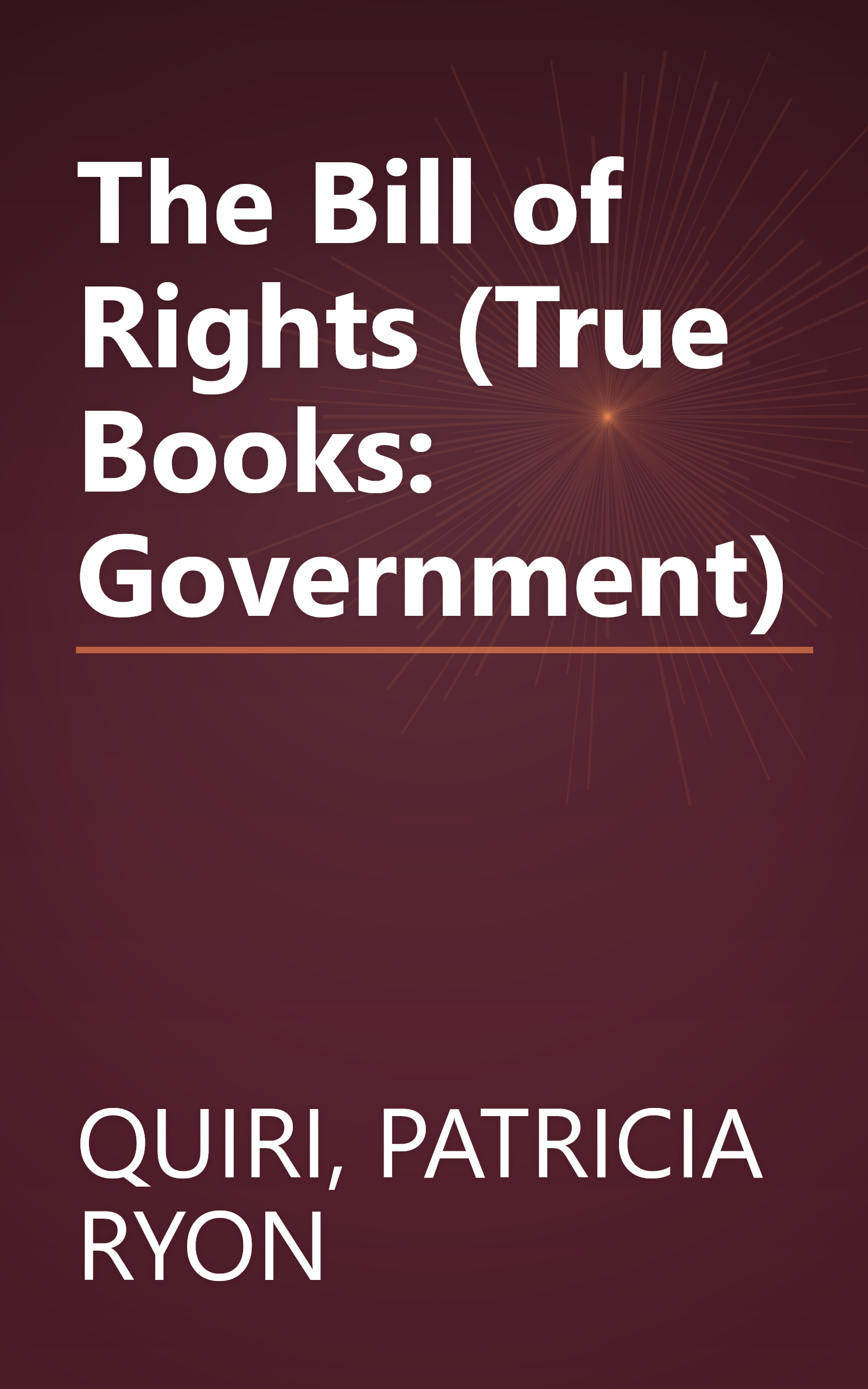 The Bill of Rights (True Books: Government) book cover