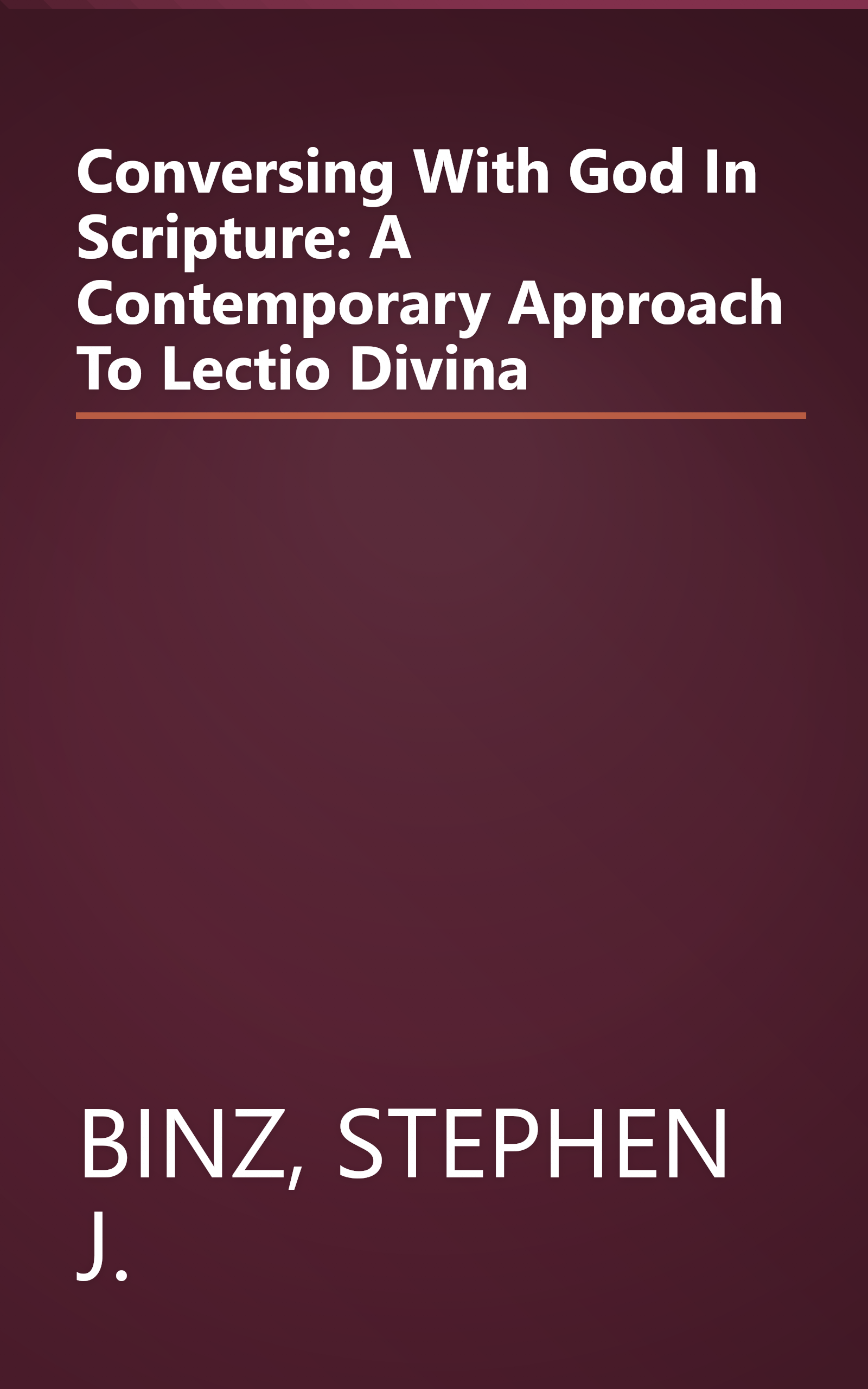 Conversing With God In Scripture: A Contemporary Approach To Lectio Divina book cover