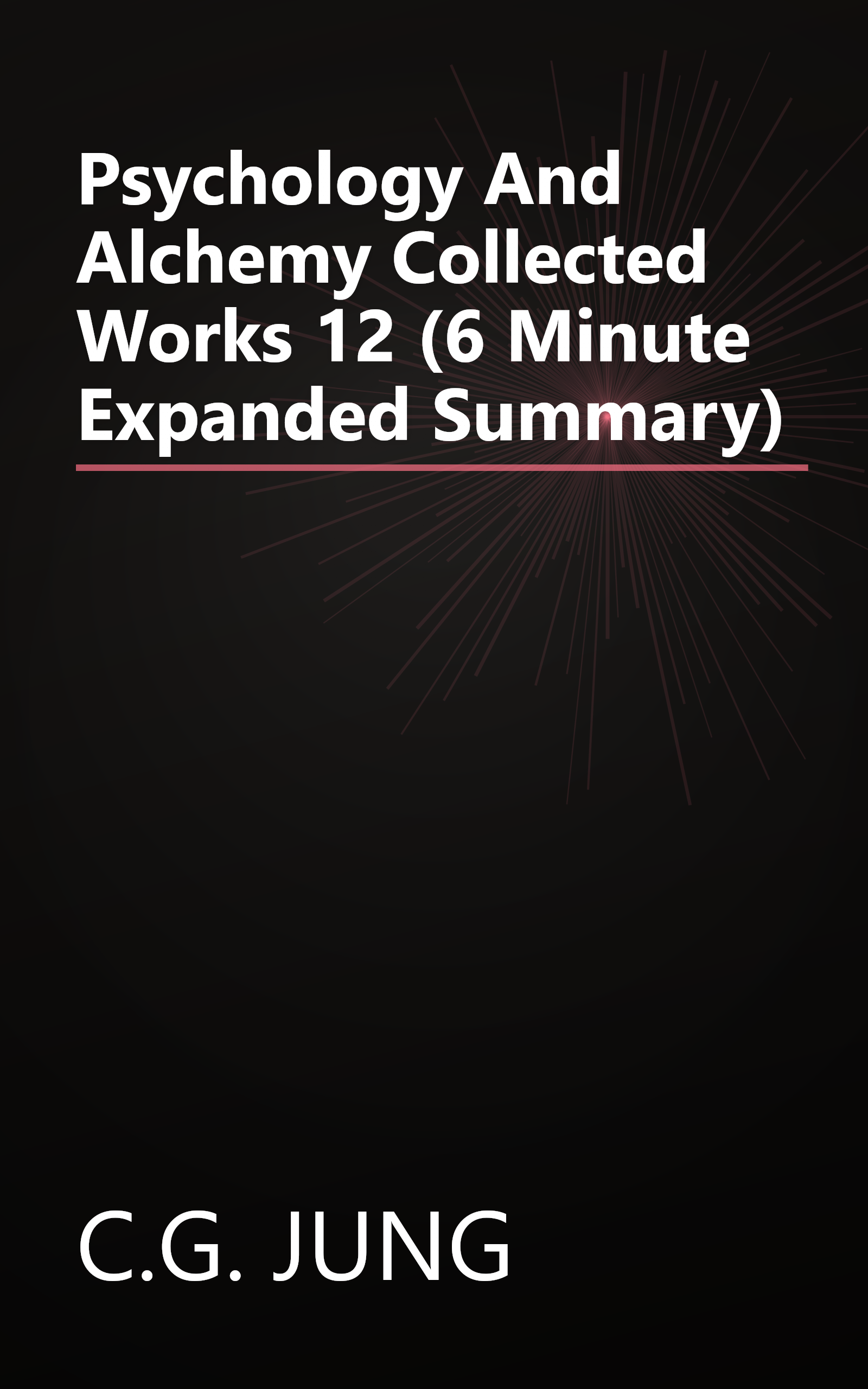 Psychology And Alchemy  Collected Works 12  (6 Minute   Expanded Summary) book cover
