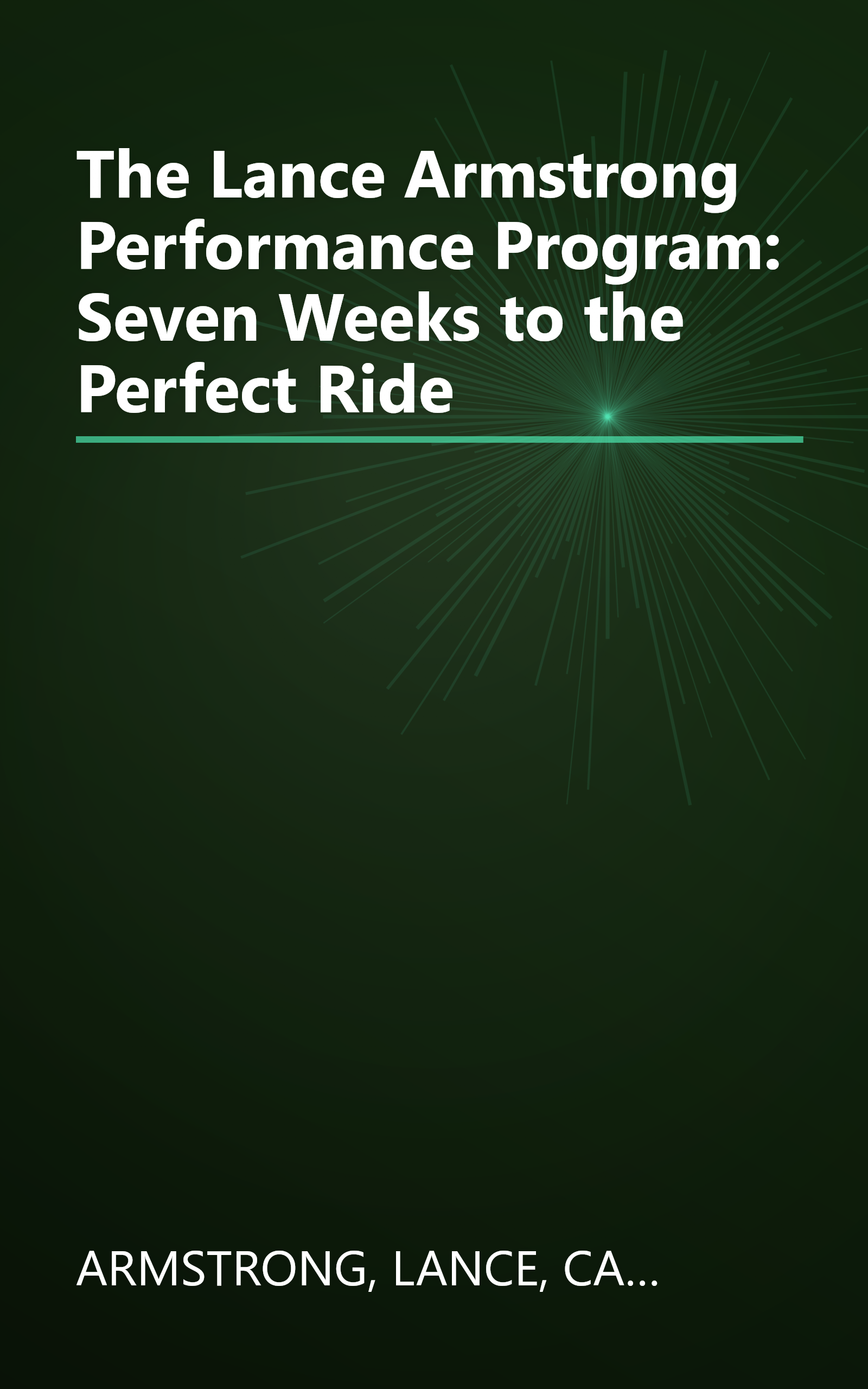 The Lance Armstrong Performance Program: Seven Weeks to the Perfect Ride book cover