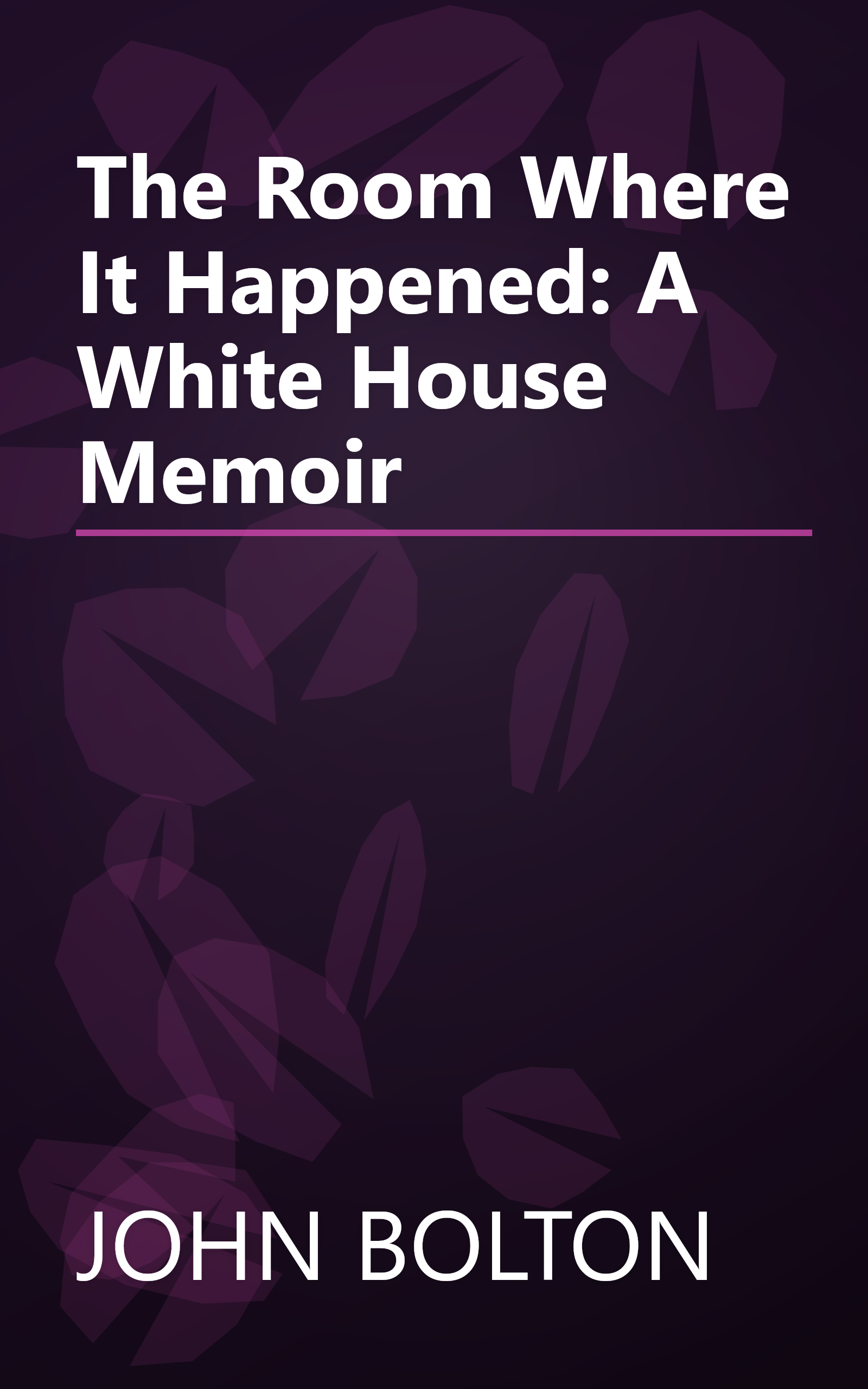 The Room Where It Happened: A White House Memoir book cover