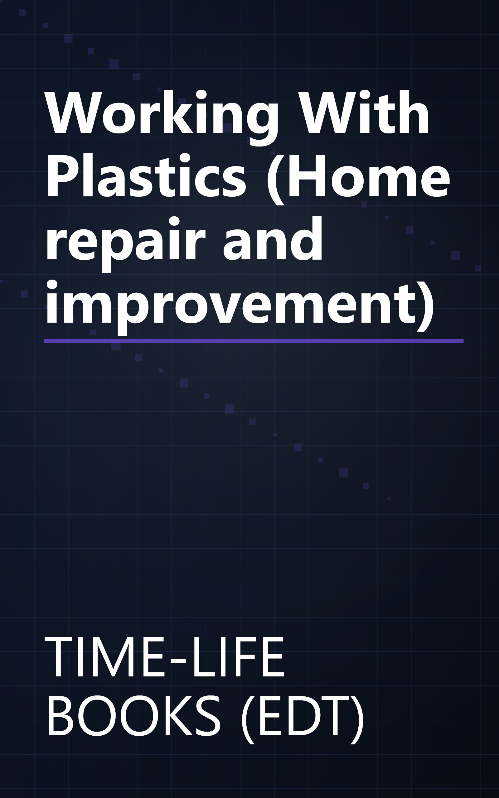 Working With Plastics (Home repair and improvement) book cover