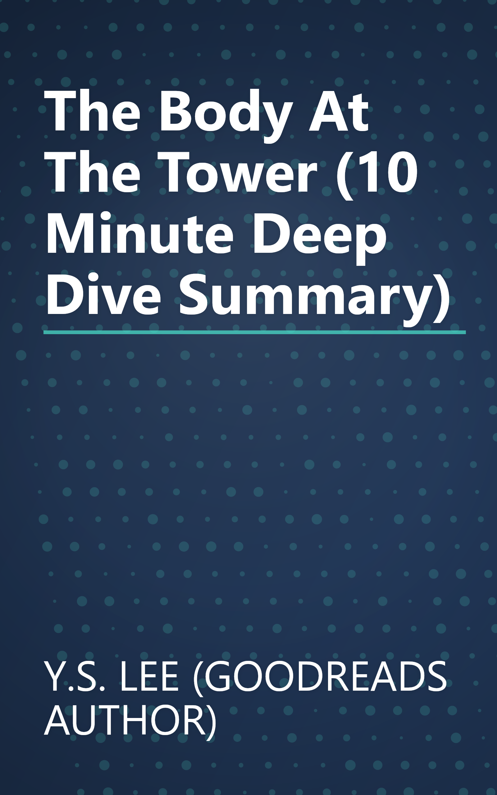 The Body At The Tower (10 Minute   Deep Dive Summary) book cover