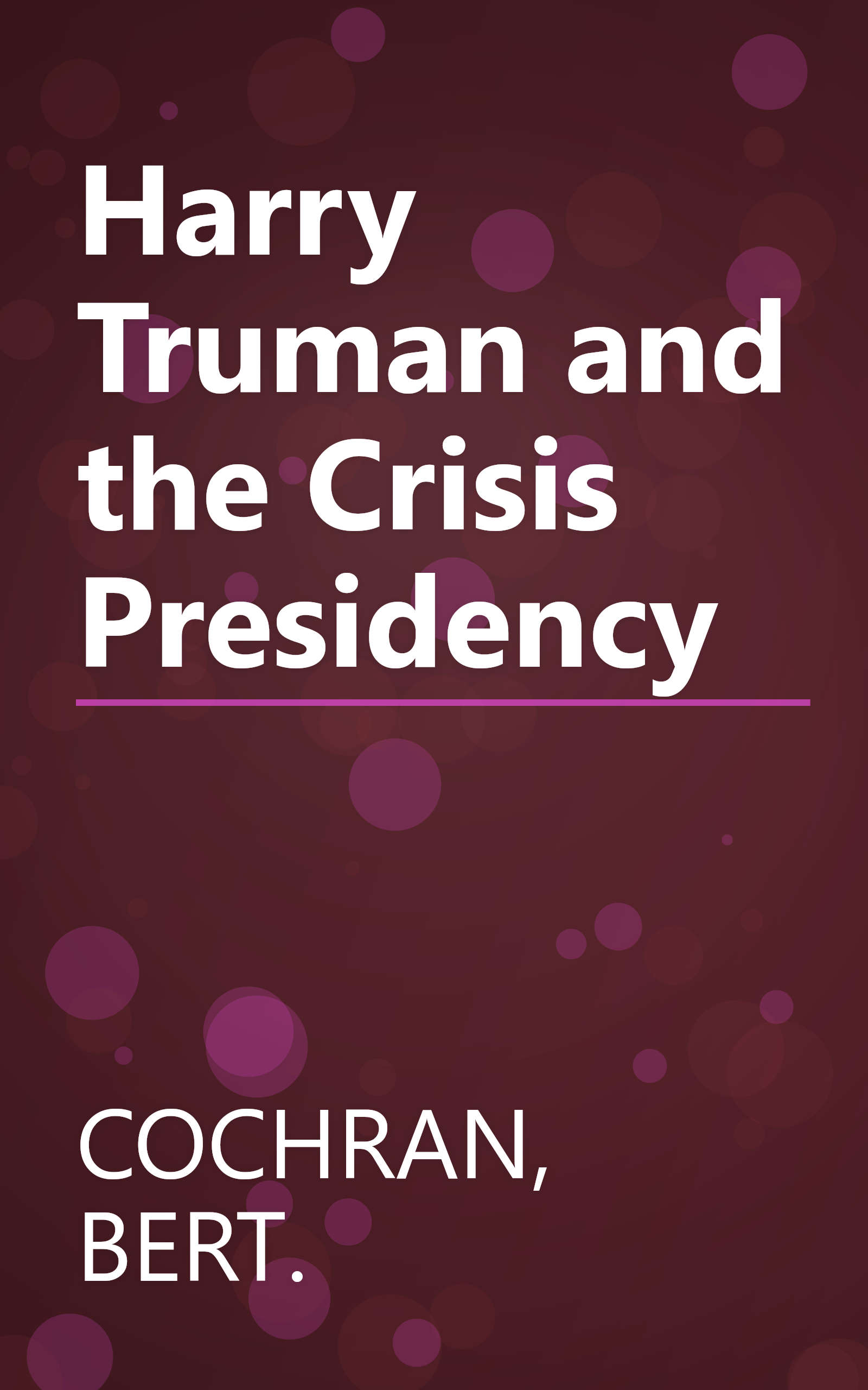 Harry Truman and the Crisis Presidency book cover