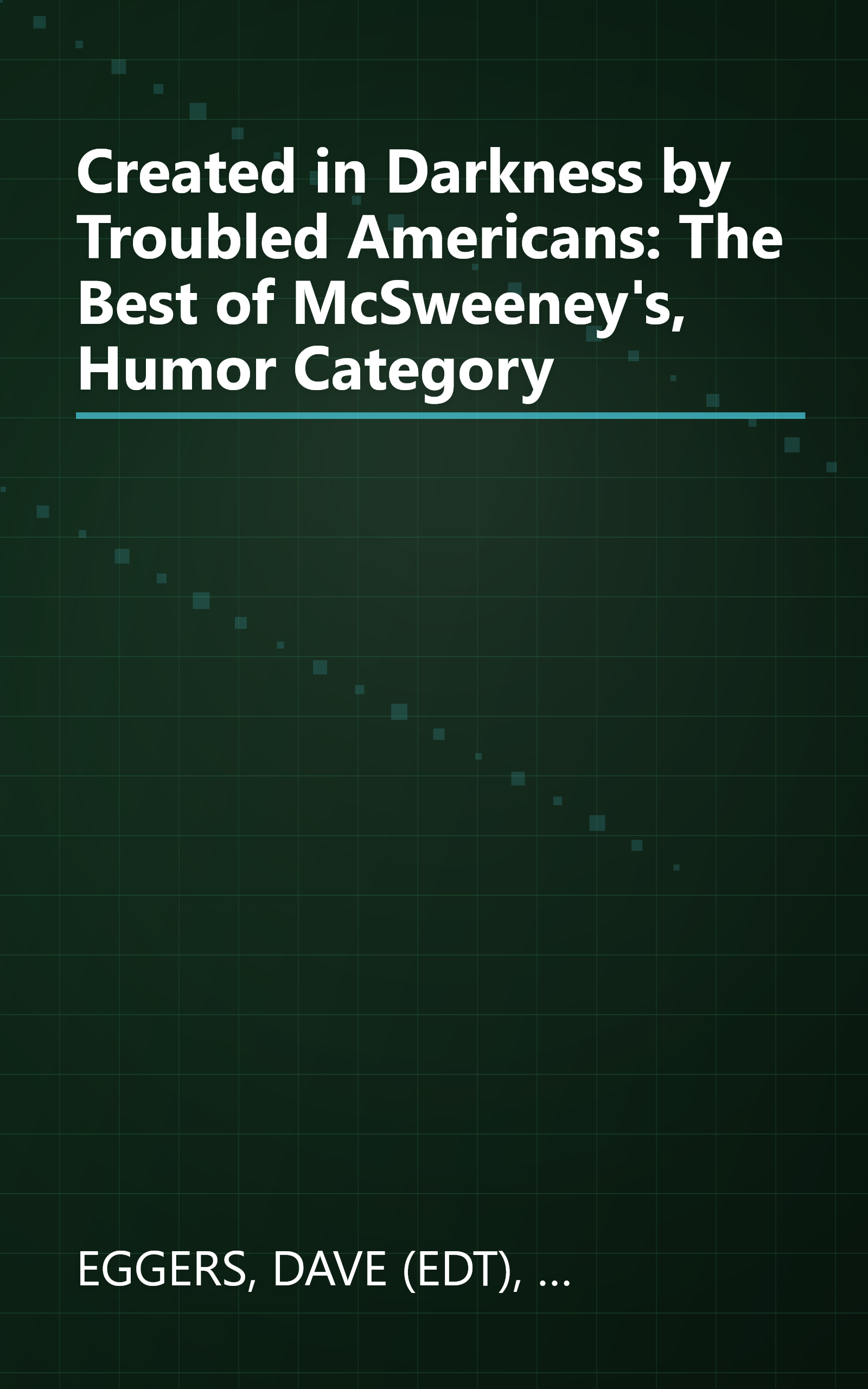 Created in Darkness by Troubled Americans: The Best of McSweeney's, Humor Category book cover