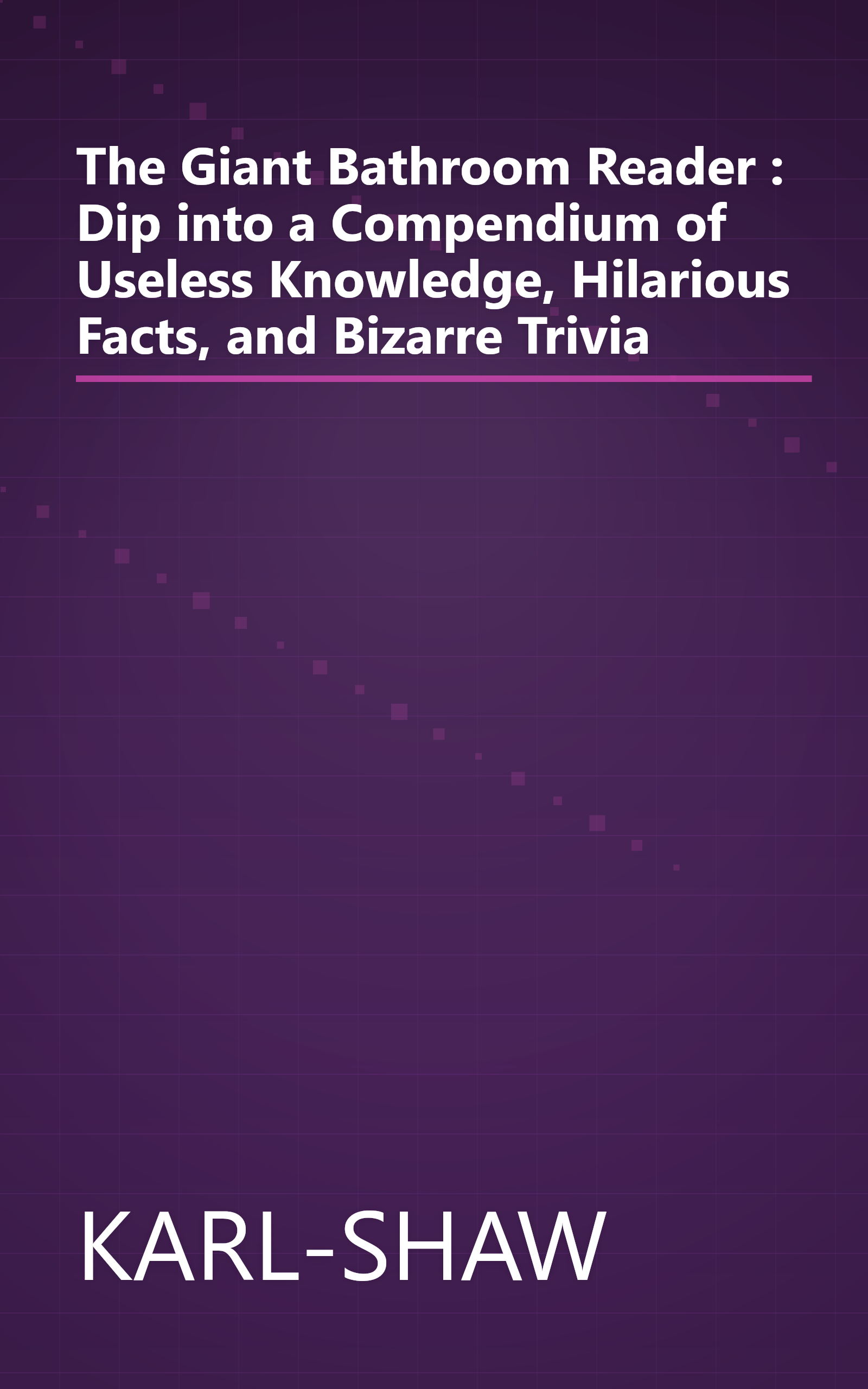 The Giant Bathroom Reader : Dip into a Compendium of Useless Knowledge, Hilarious Facts, and Bizarre Trivia book cover