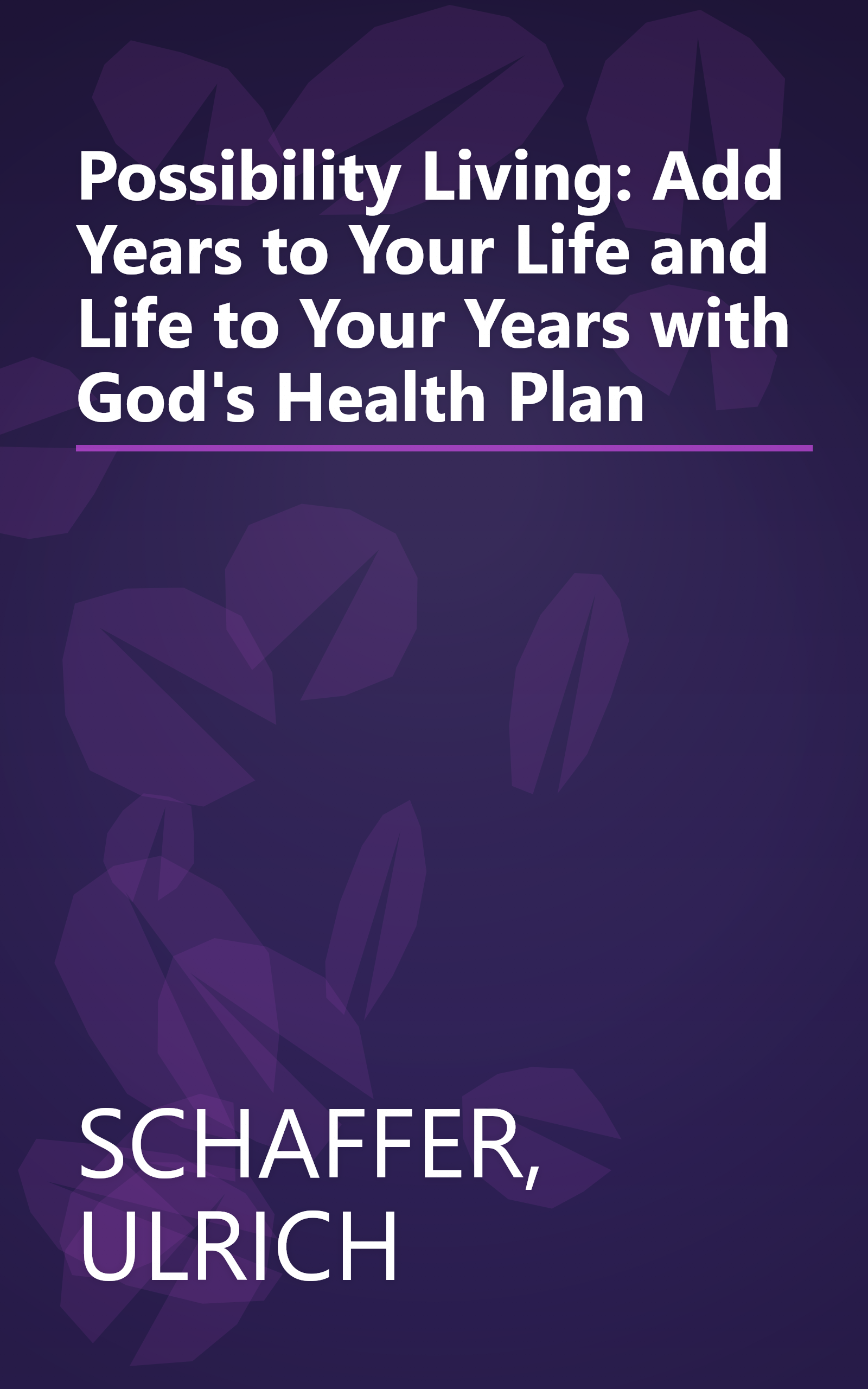 Possibility Living: Add Years to Your Life and Life to Your Years with God's Health Plan book cover