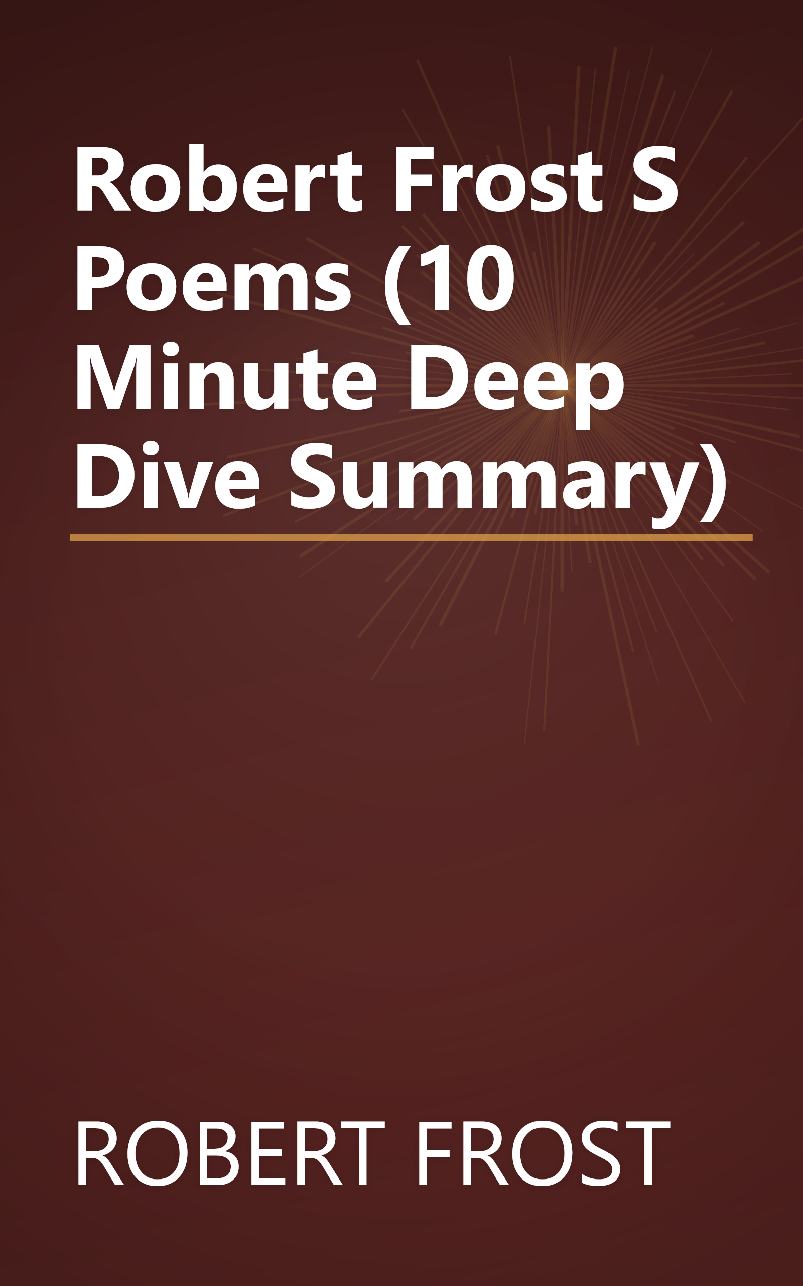 Robert Frost S Poems (10 Minute   Deep Dive Summary) book cover