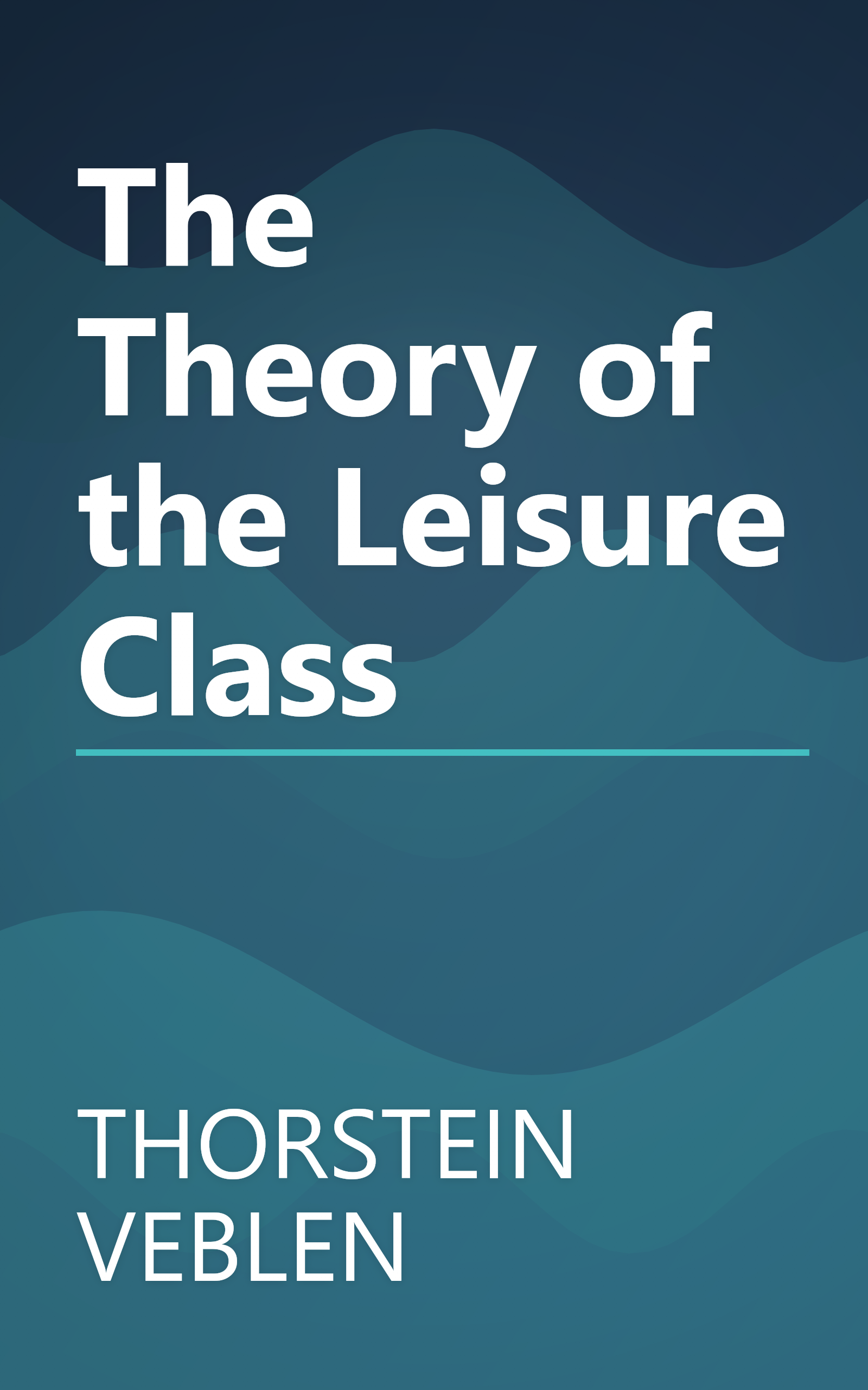The Theory of the Leisure Class book cover