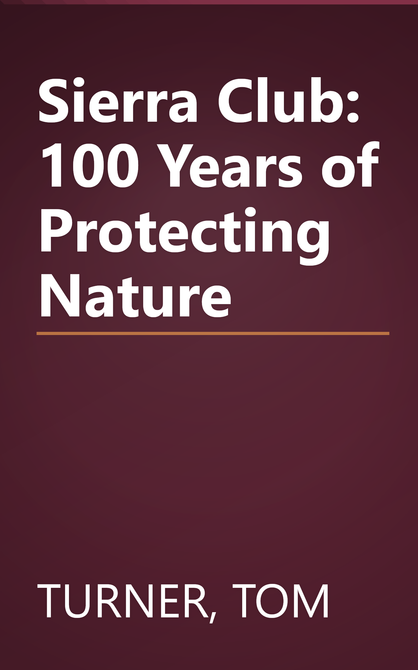 Sierra Club: 100 Years of Protecting Nature book cover