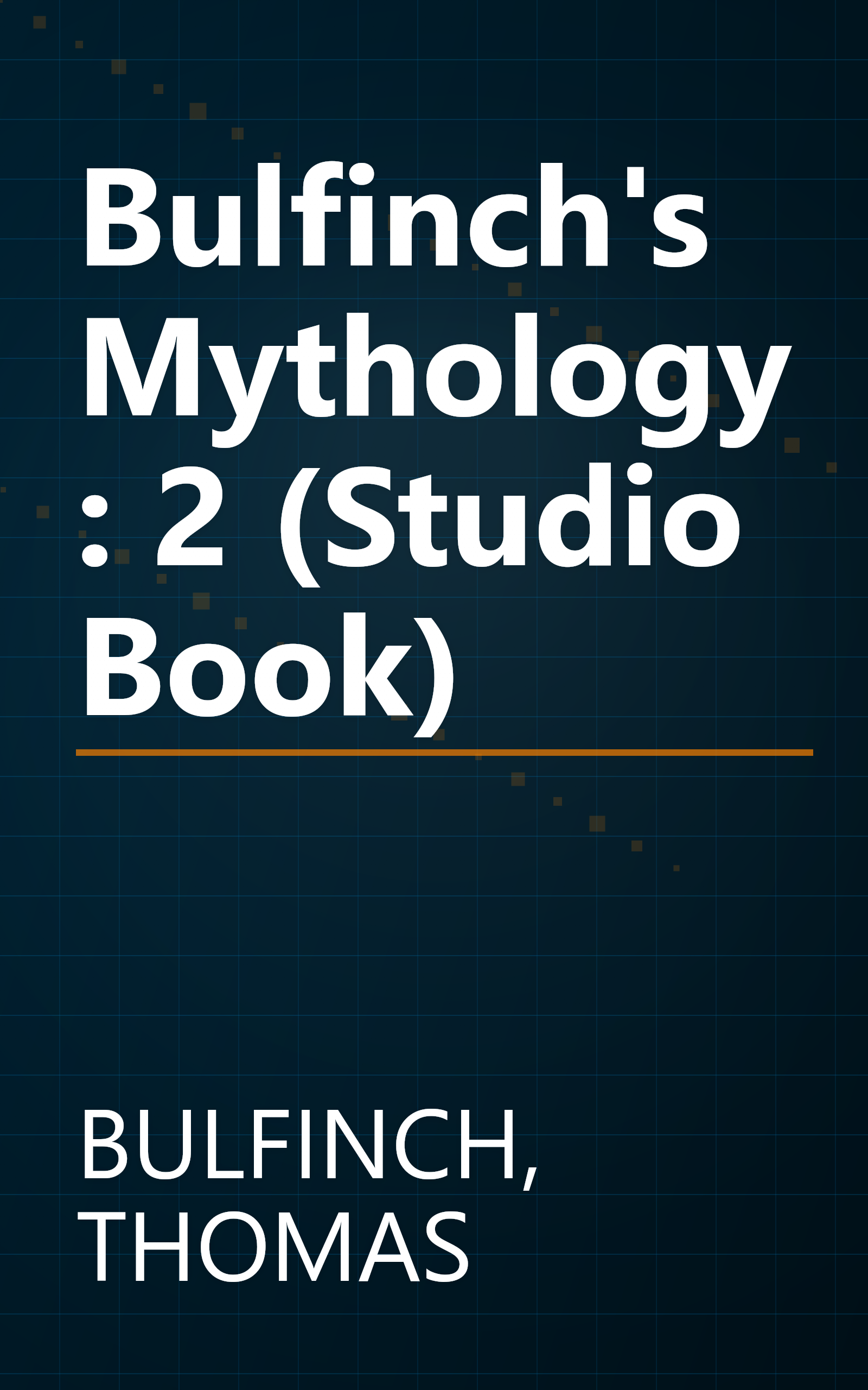 Bulfinch's Mythology: 2 (Studio Book) book cover