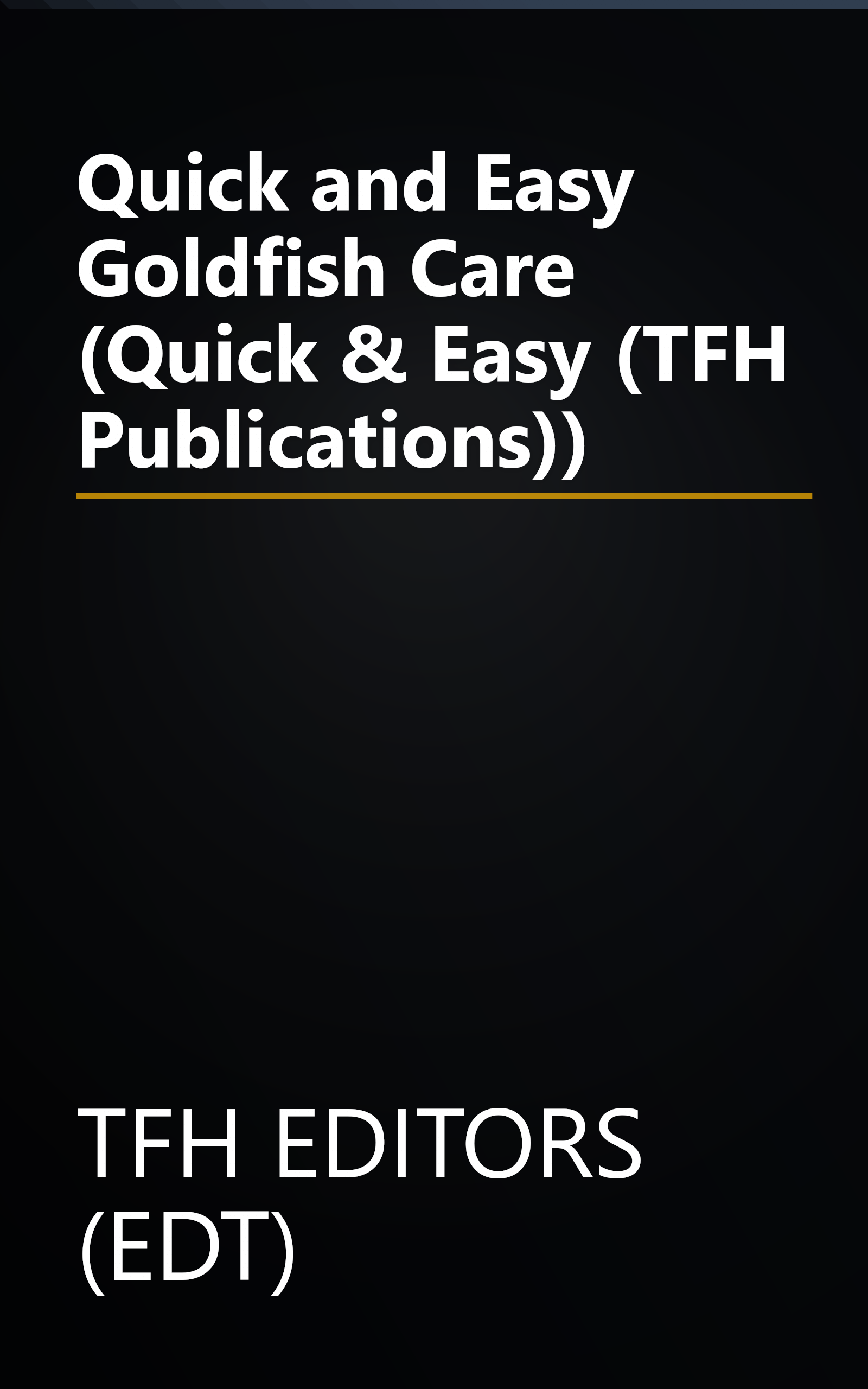 Quick and Easy Goldfish Care (Quick & Easy (TFH Publications)) book cover