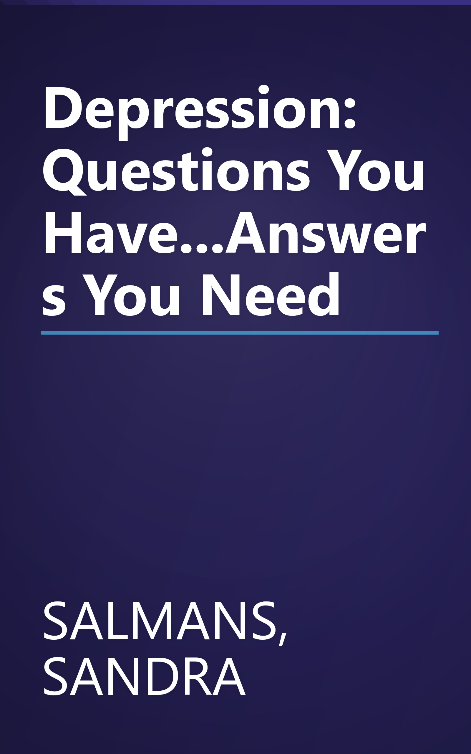 Depression: Questions You Have...Answers You Need book cover