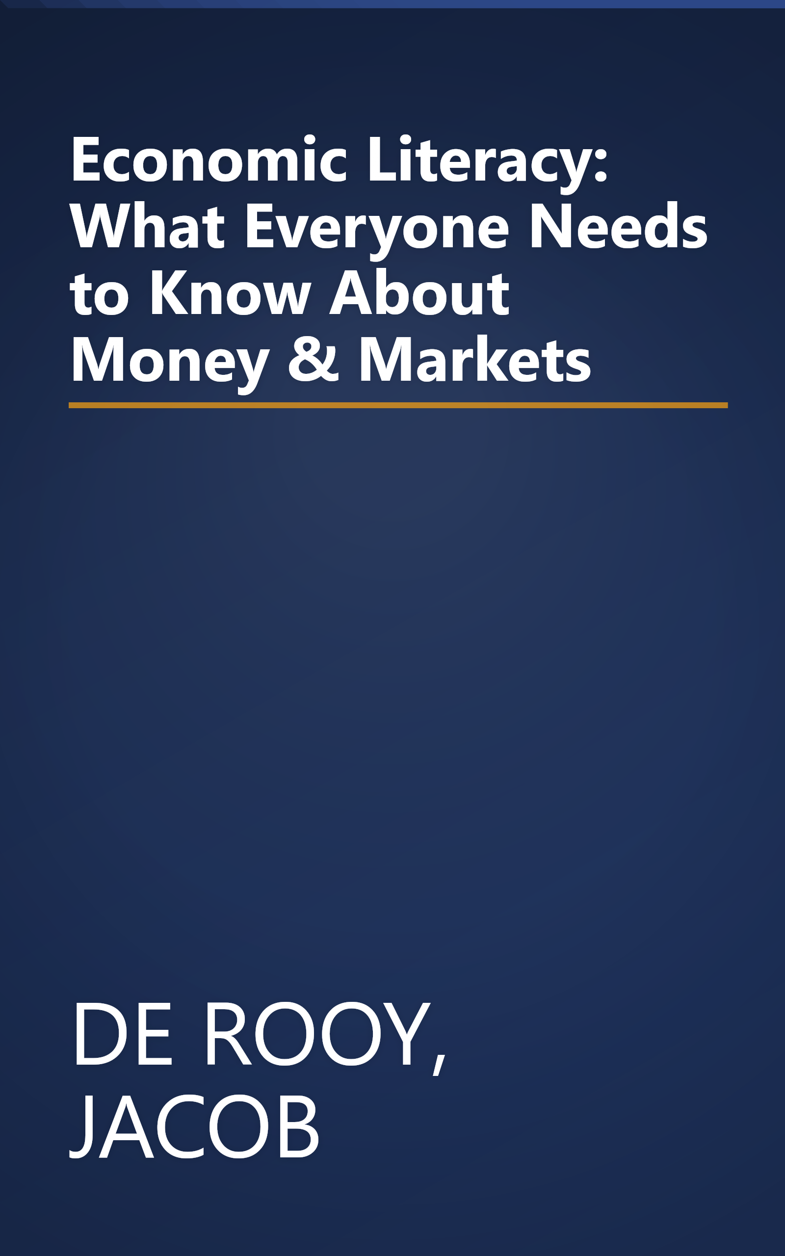 Economic Literacy: What Everyone Needs to Know About Money & Markets book cover