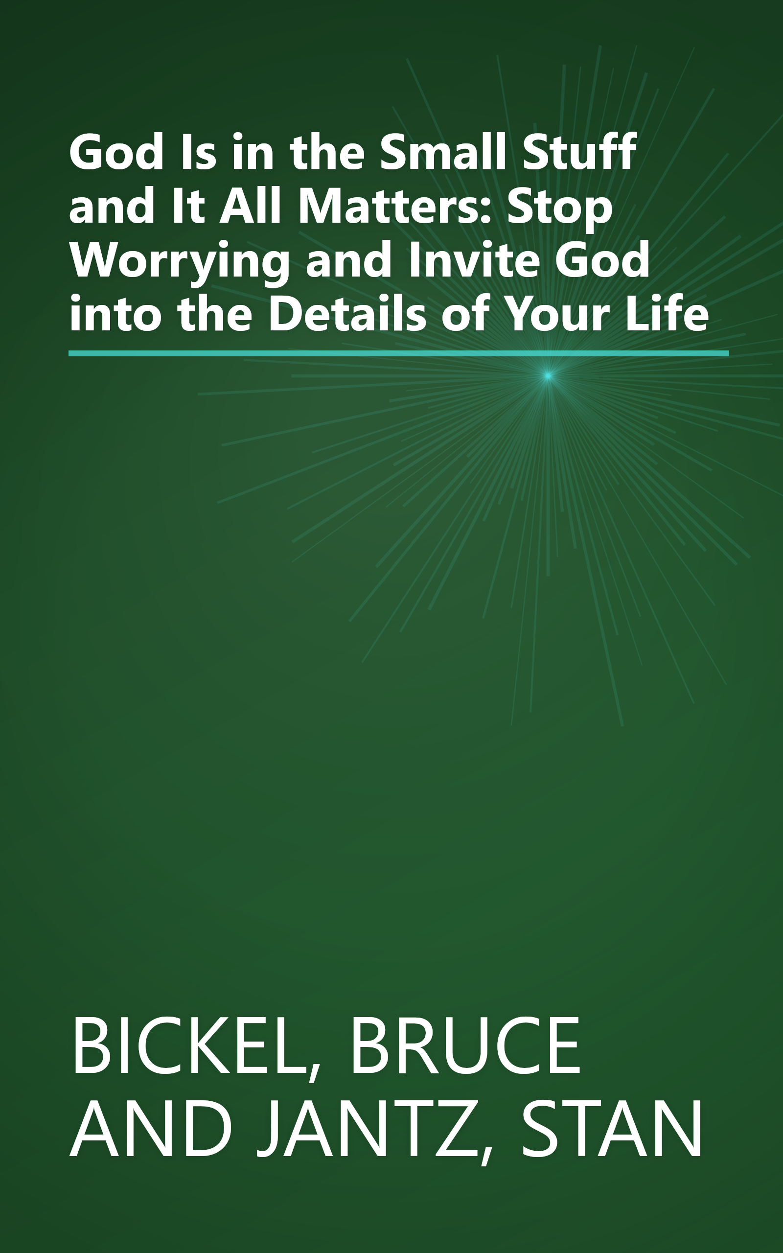 God Is in the Small Stuff and It All Matters: Stop Worrying and Invite God into the Details of Your Life book cover
