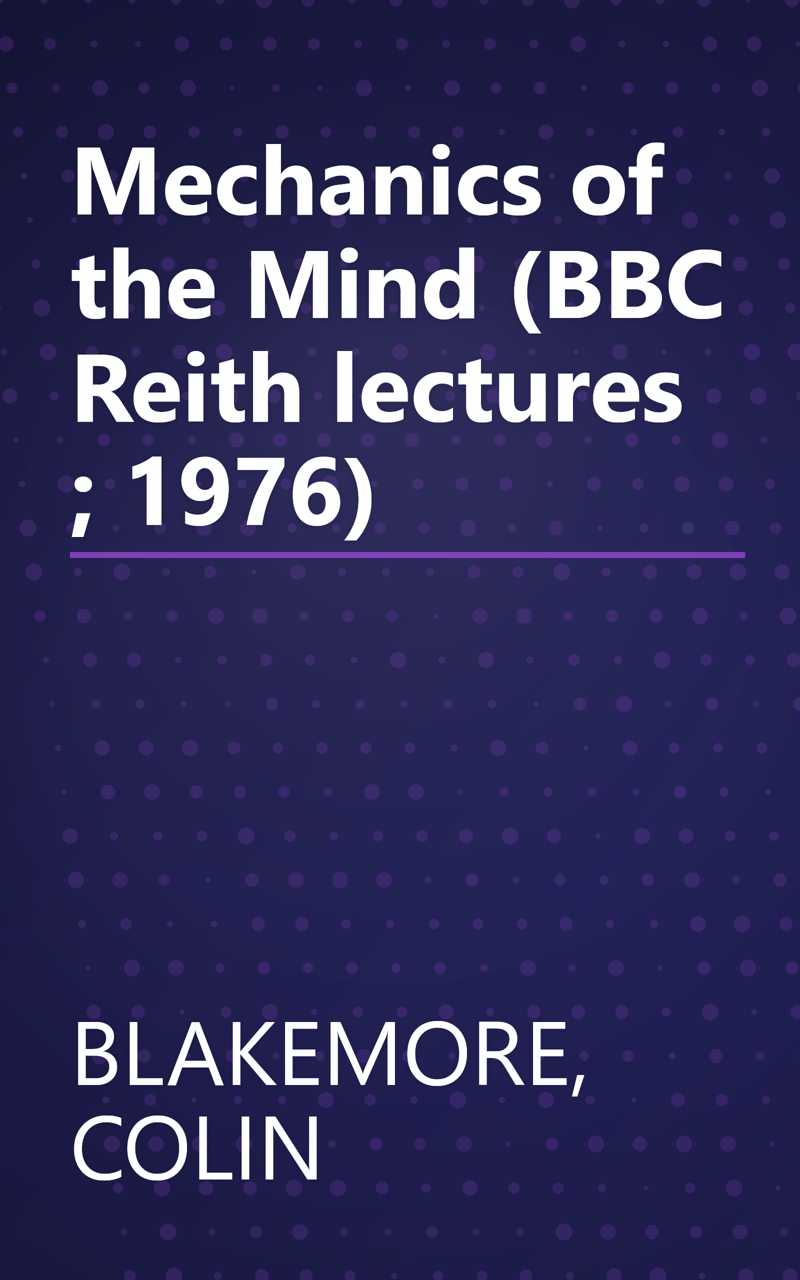 Mechanics of the Mind (BBC Reith lectures ; 1976) book cover