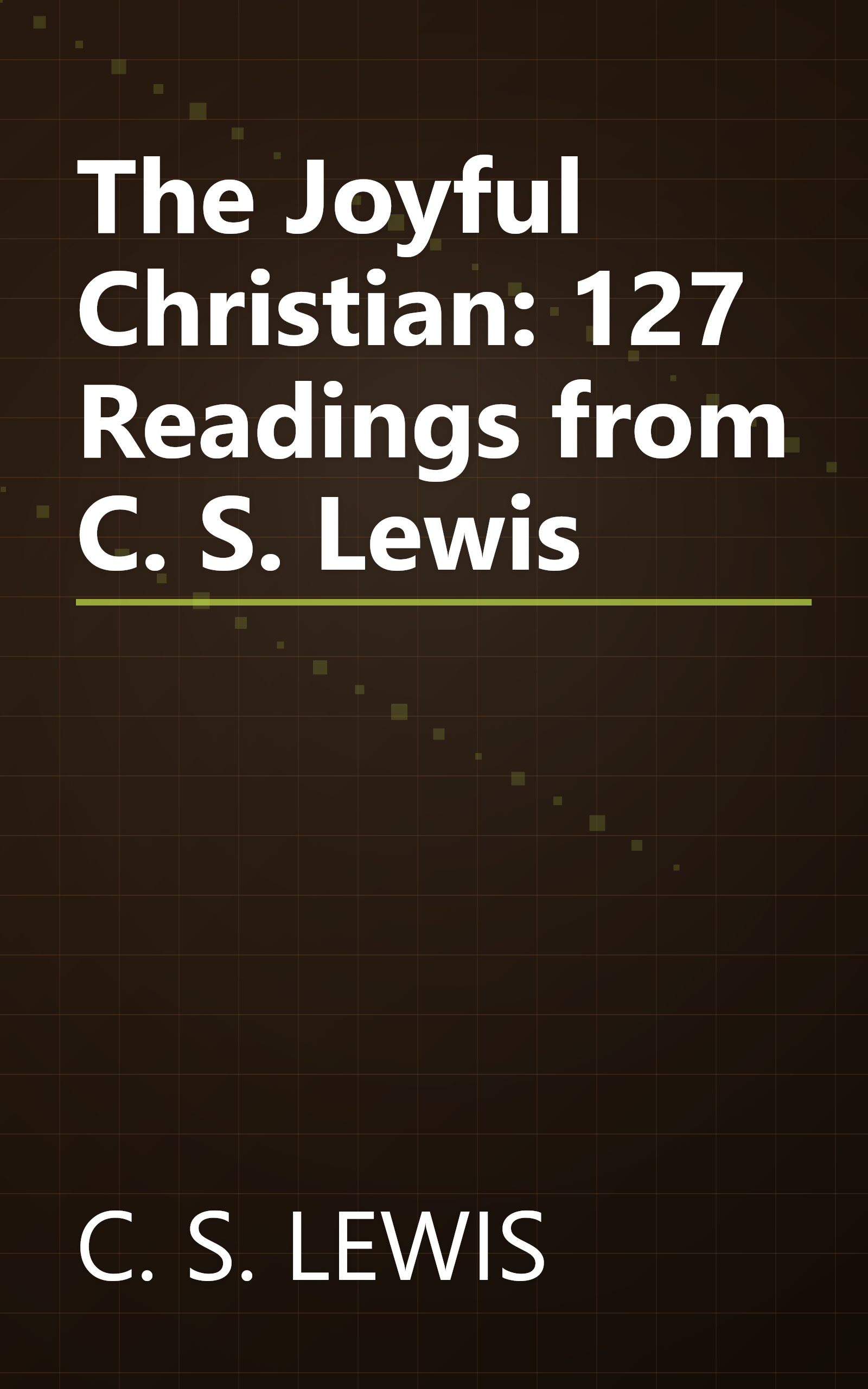 The Joyful Christian: 127 Readings from C. S. Lewis book cover