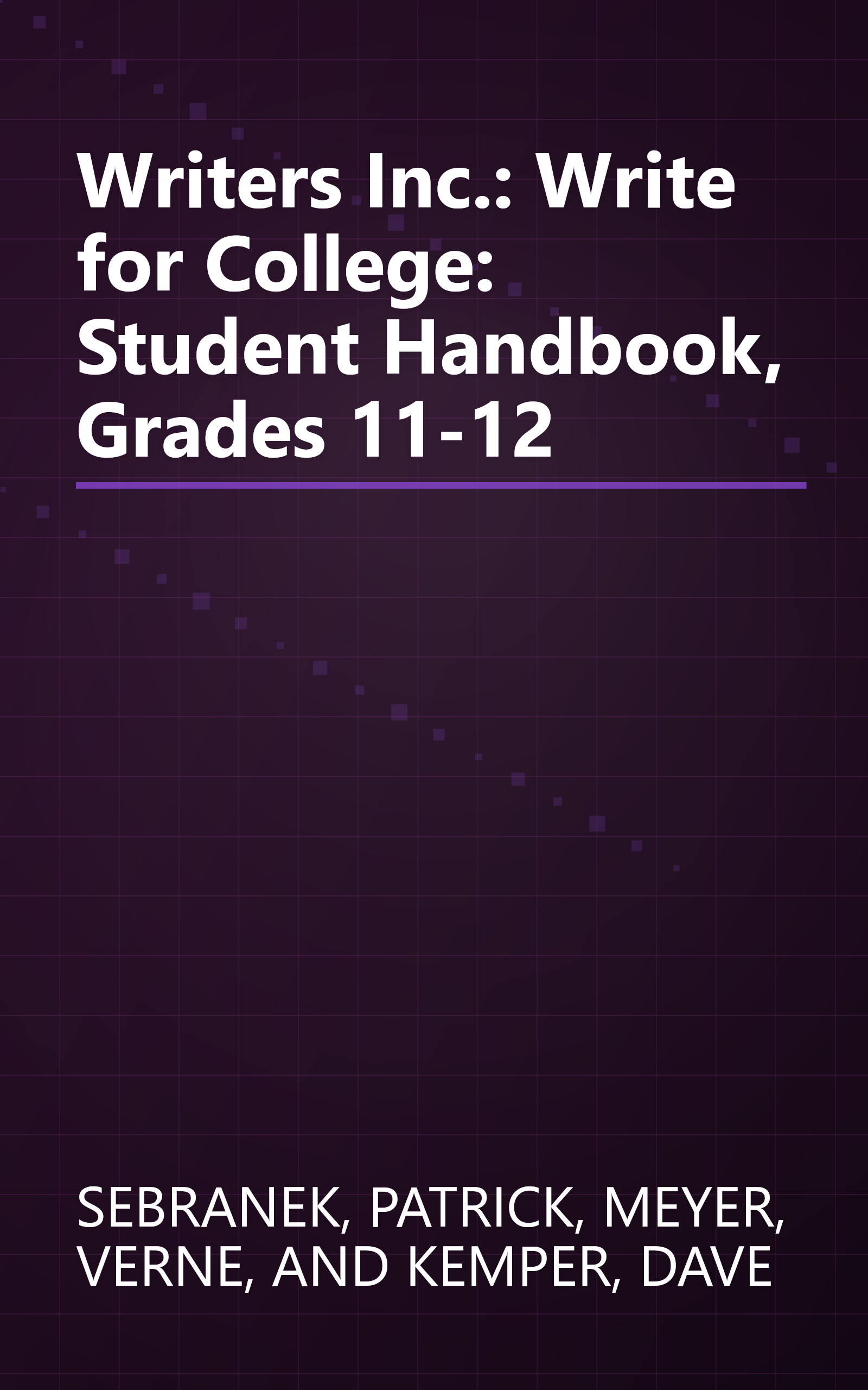 Writers Inc.: Write for College: Student Handbook, Grades 11-12 book cover
