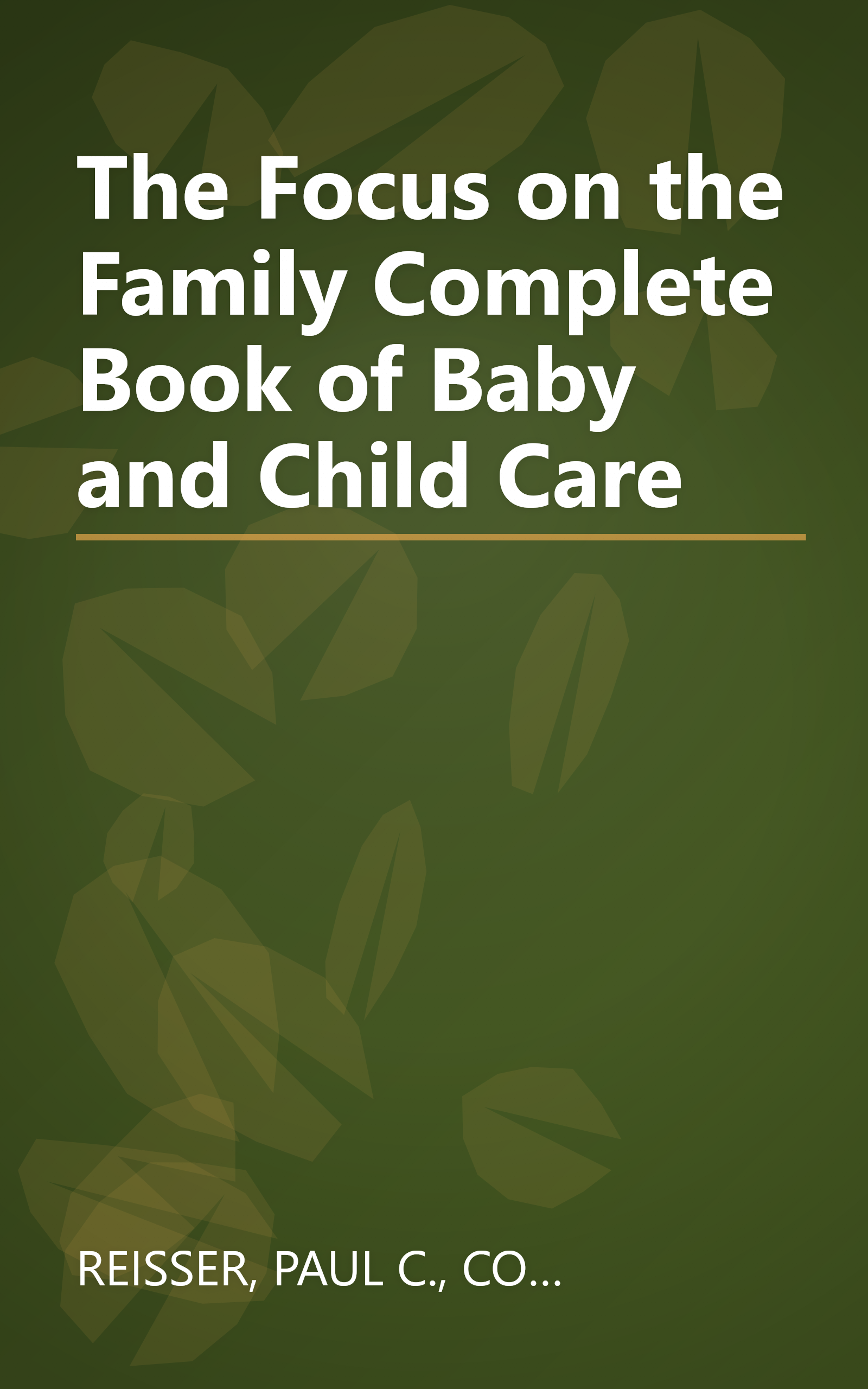 The Focus on the Family Complete Book of Baby and Child Care book cover