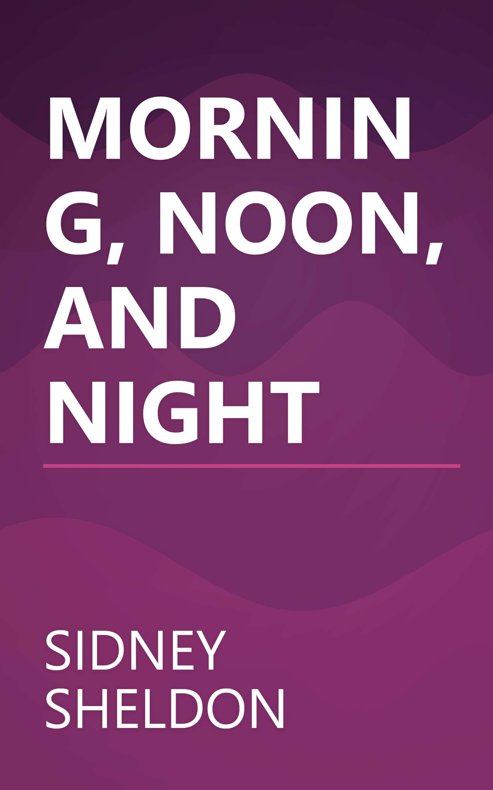 MORNING, NOON, AND NIGHT book cover