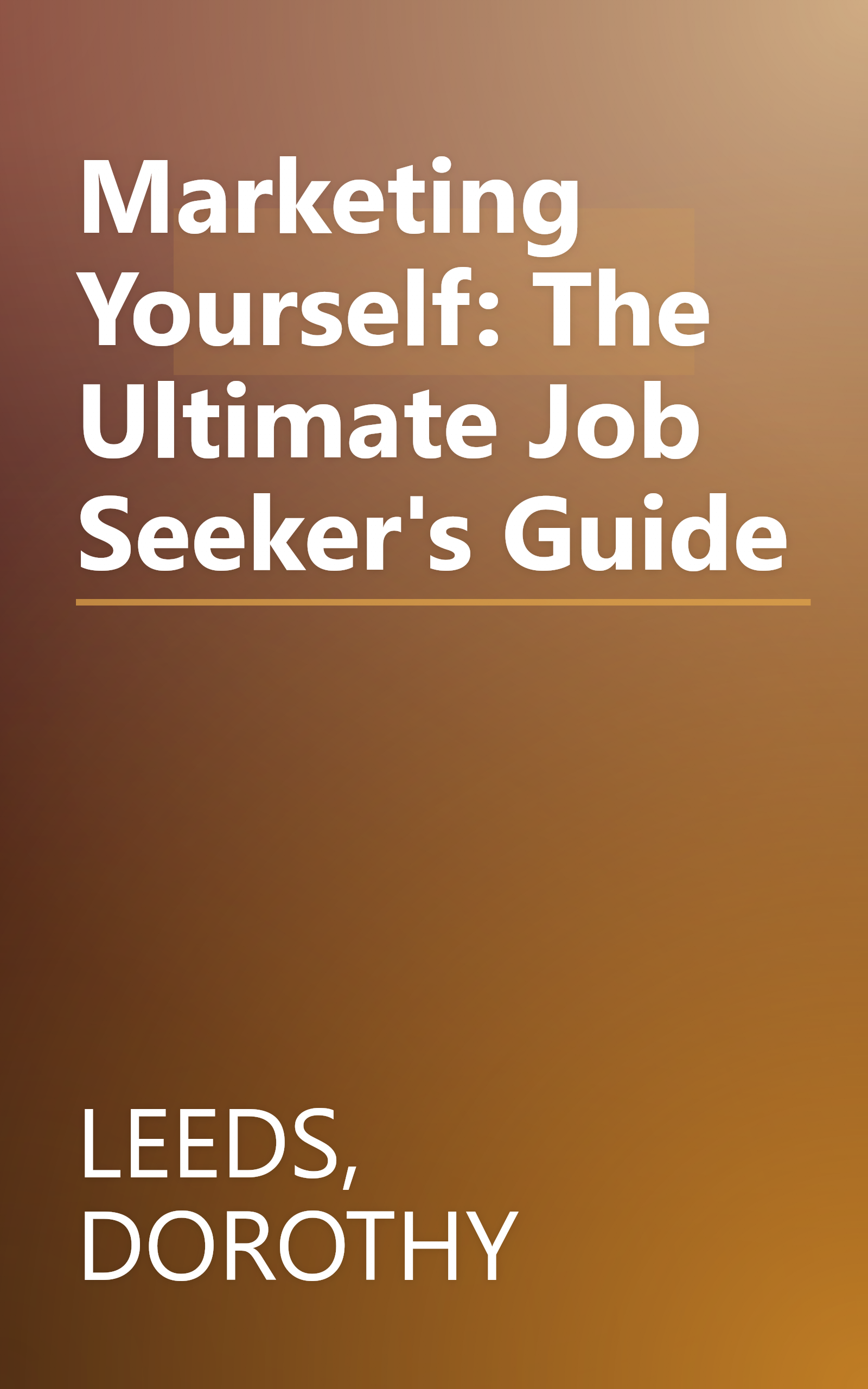 Marketing Yourself: The Ultimate Job Seeker's Guide book cover