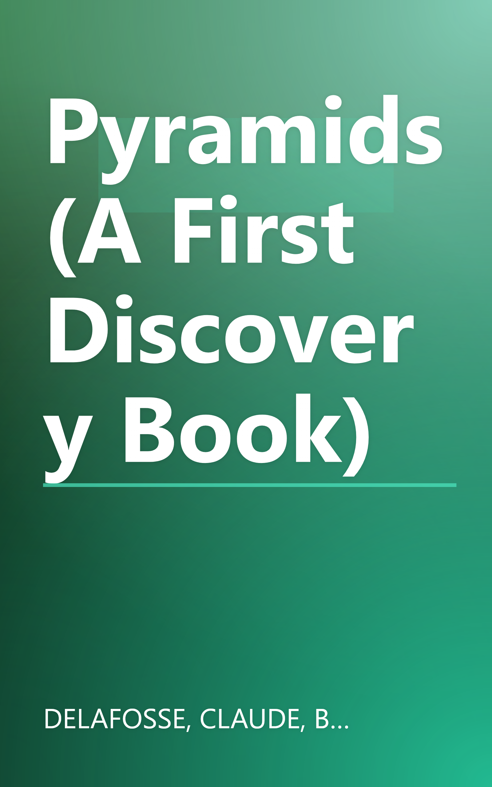 Pyramids (A First Discovery Book) book cover