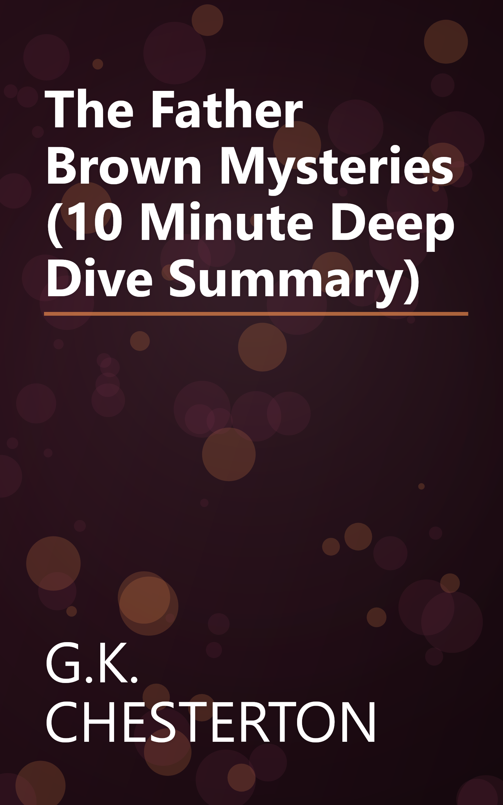The Father Brown Mysteries (10 Minute   Deep Dive Summary) book cover