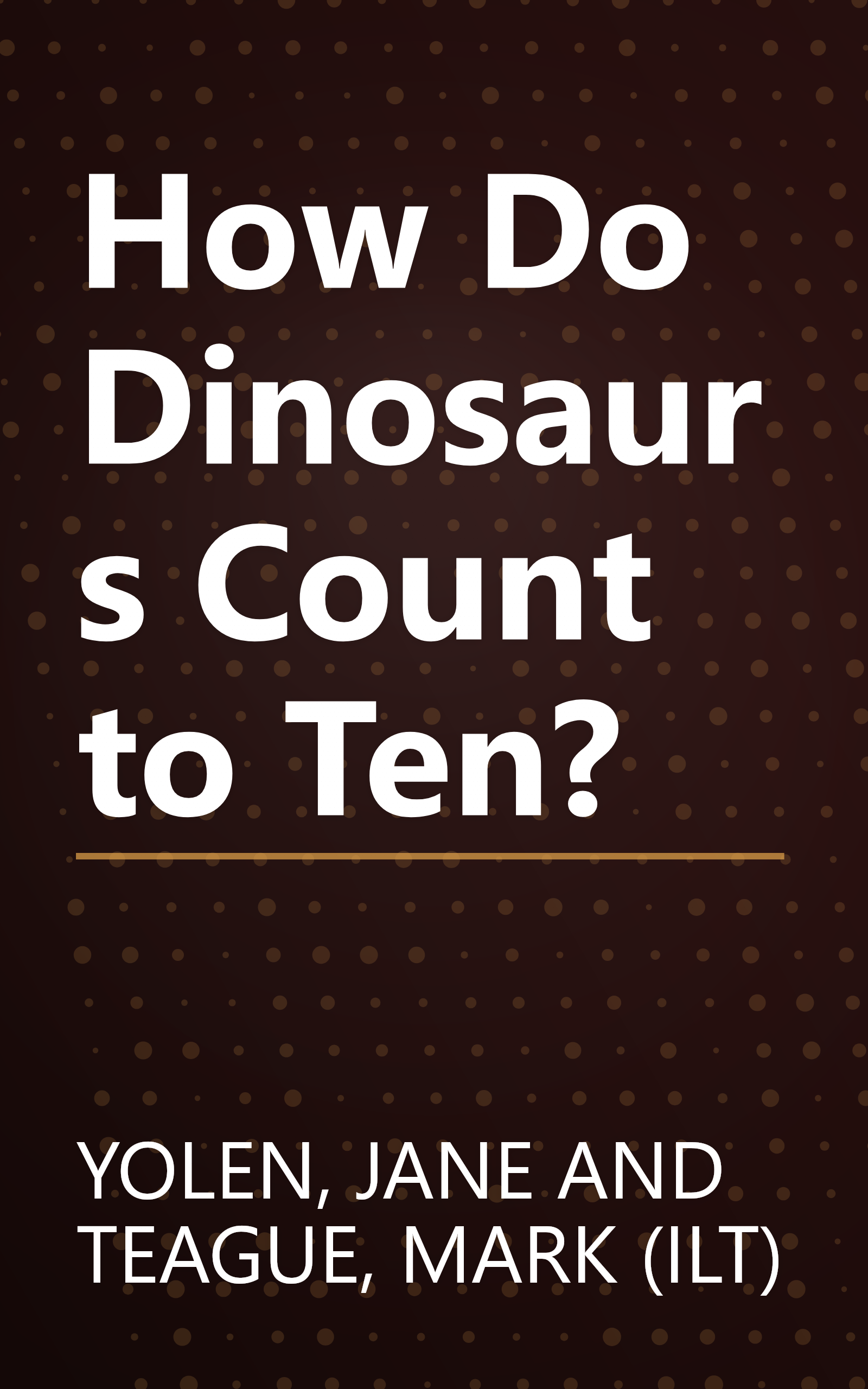 How Do Dinosaurs Count to Ten? book cover