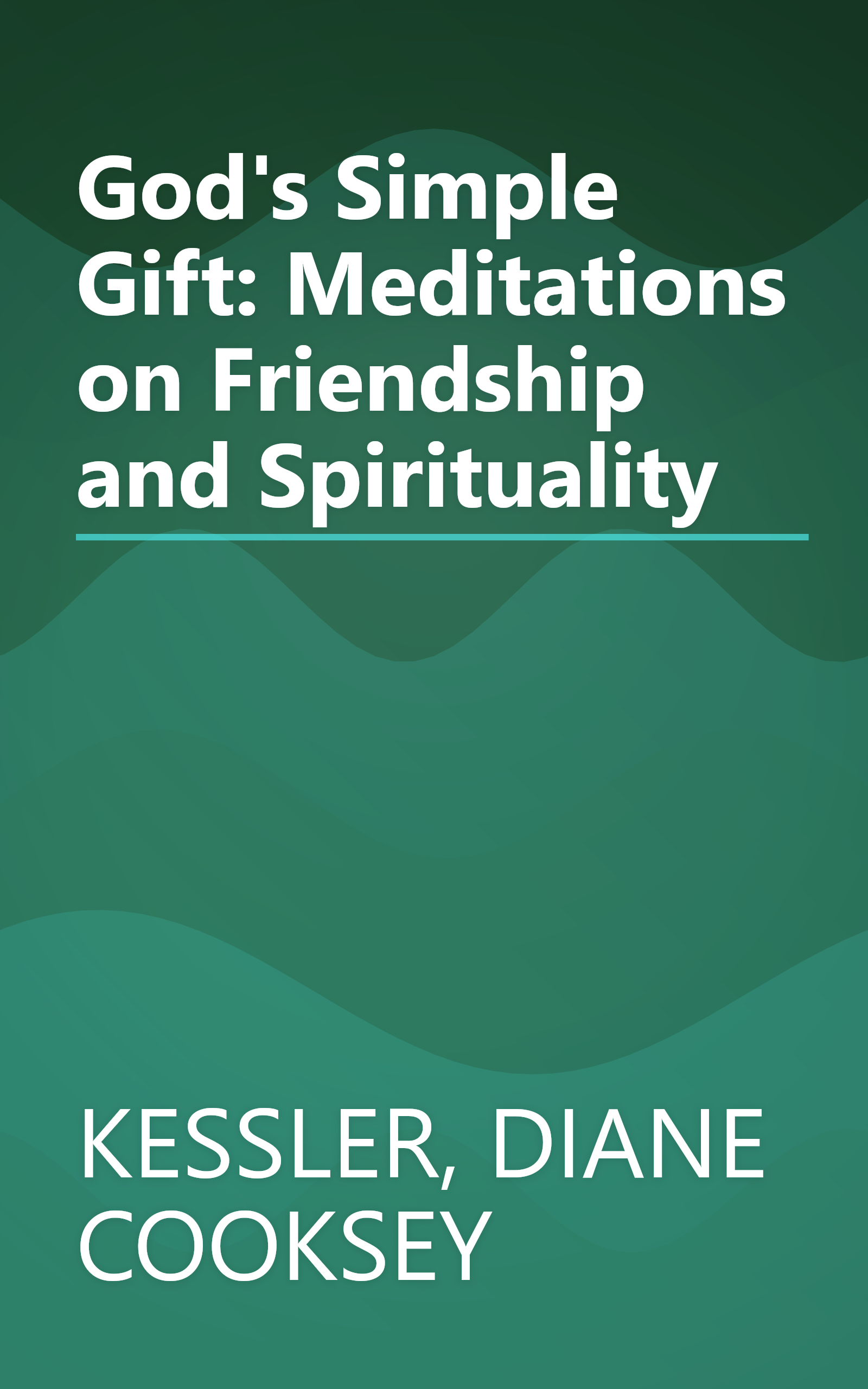 God's Simple Gift: Meditations on Friendship and Spirituality book cover
